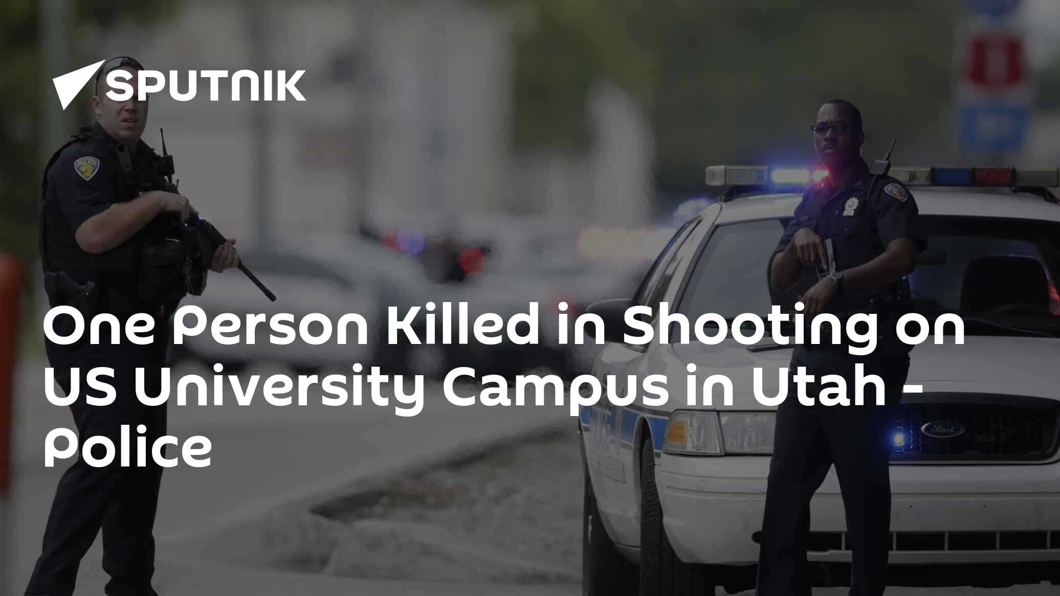 One Person Killed in Shooting on US University Campus in Utah - Police ...
