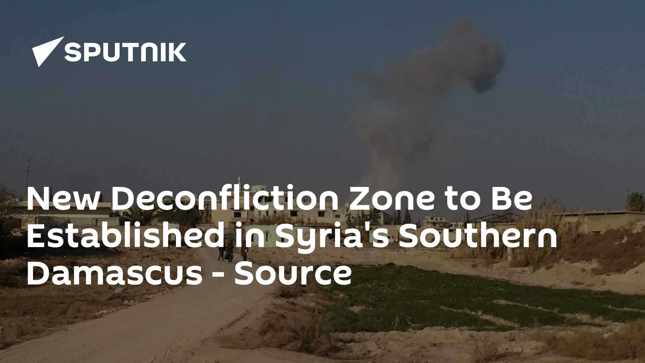 New Deconfliction Zone to Be Established in Syria's Southern Damascus ...