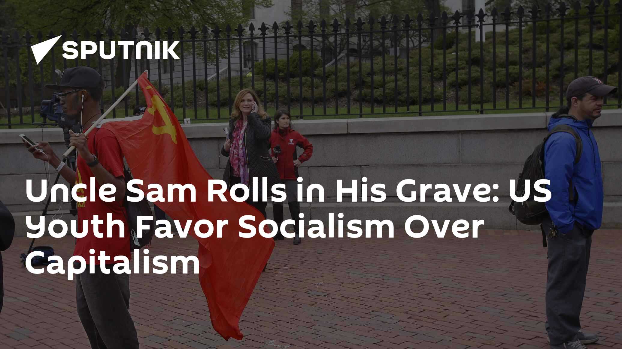 Uncle Sam Rolls in His Grave: US Youth Favor Socialism Over Capitalism ...