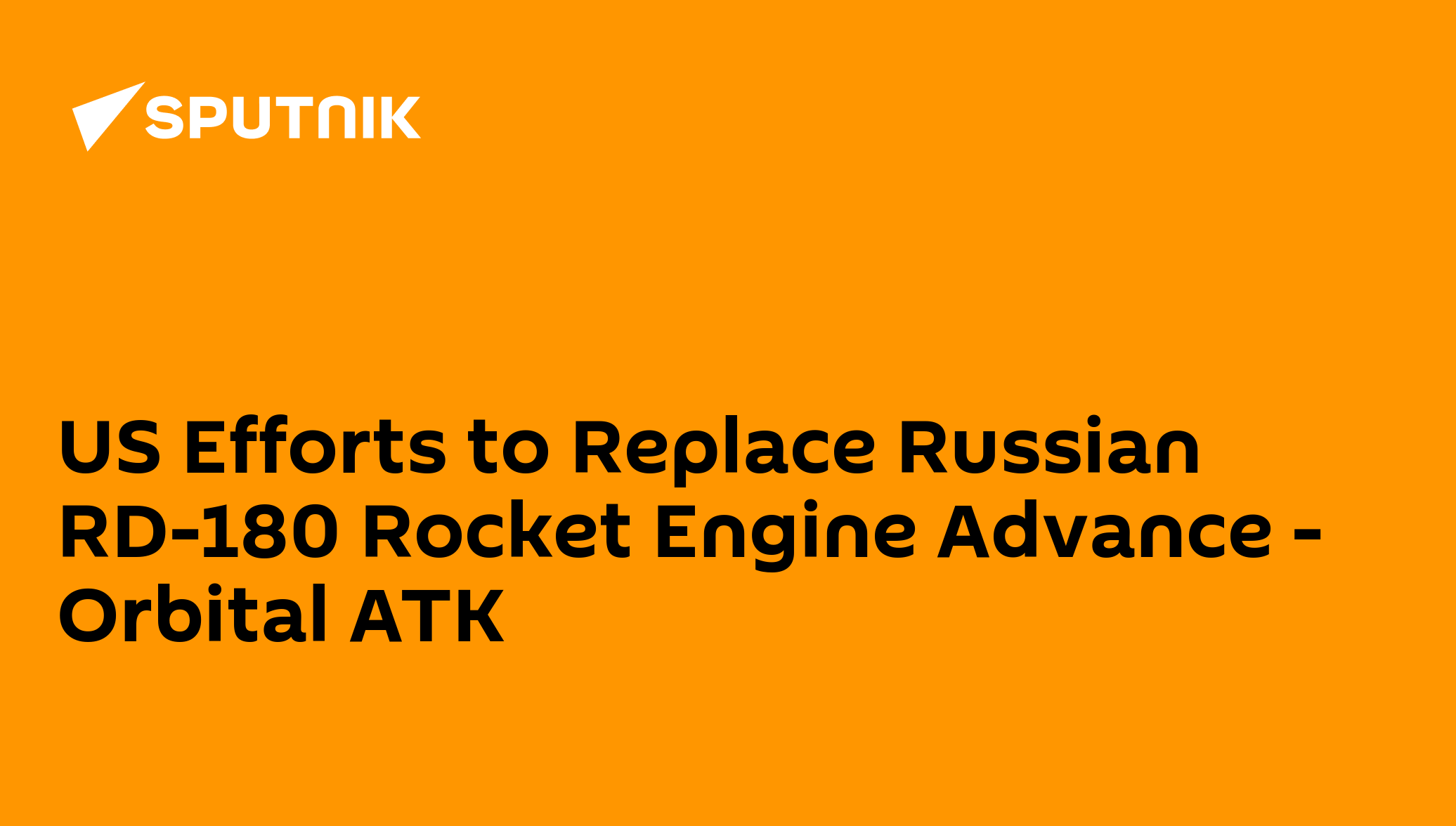 US Efforts to Replace Russian RD-180 Rocket Engine Advance - Orbital ...