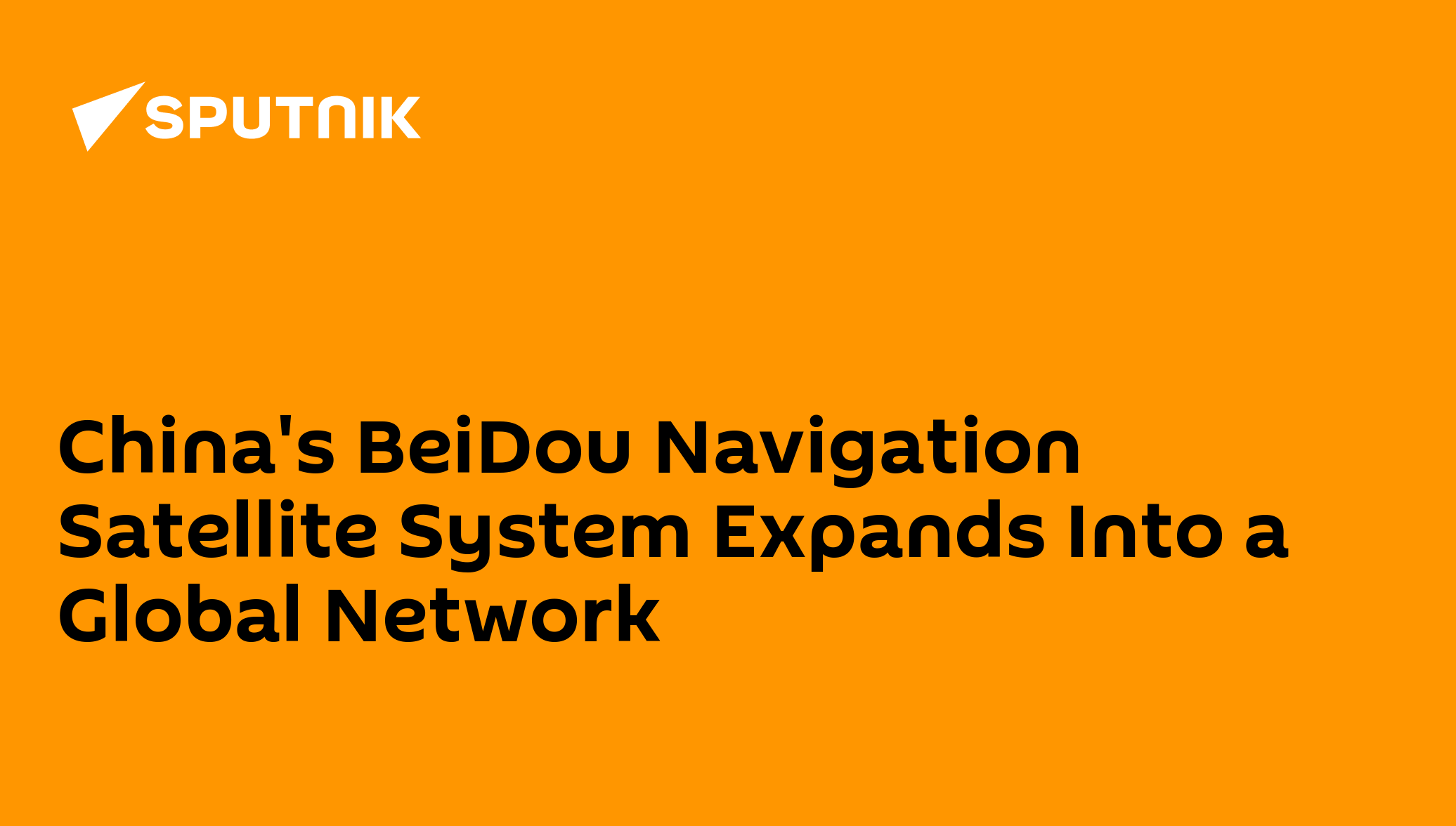 China's BeiDou Navigation Satellite System Expands Into a Global ...
