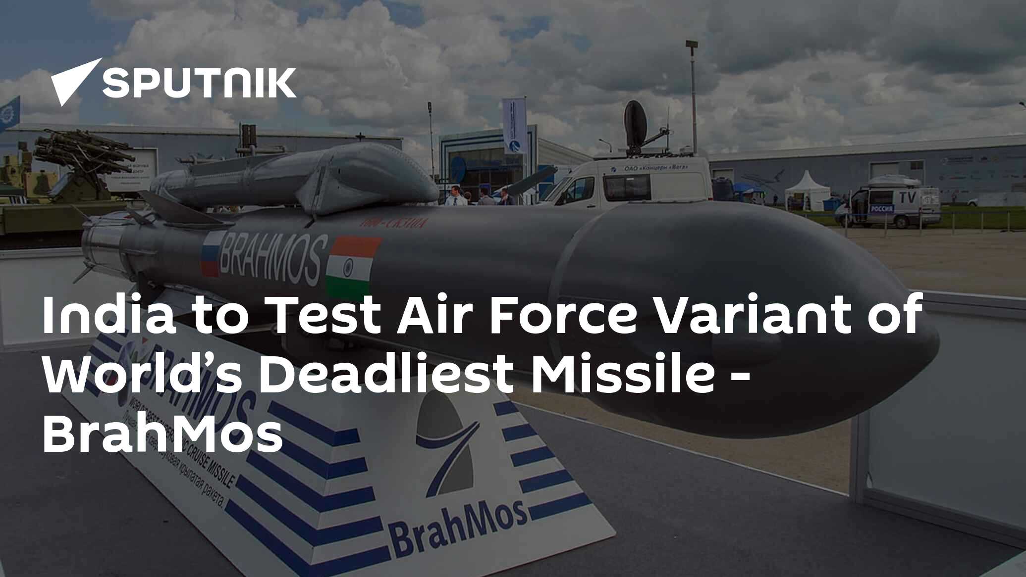 India to Test Air Force Variant of World’s Deadliest Missile - BrahMos ...