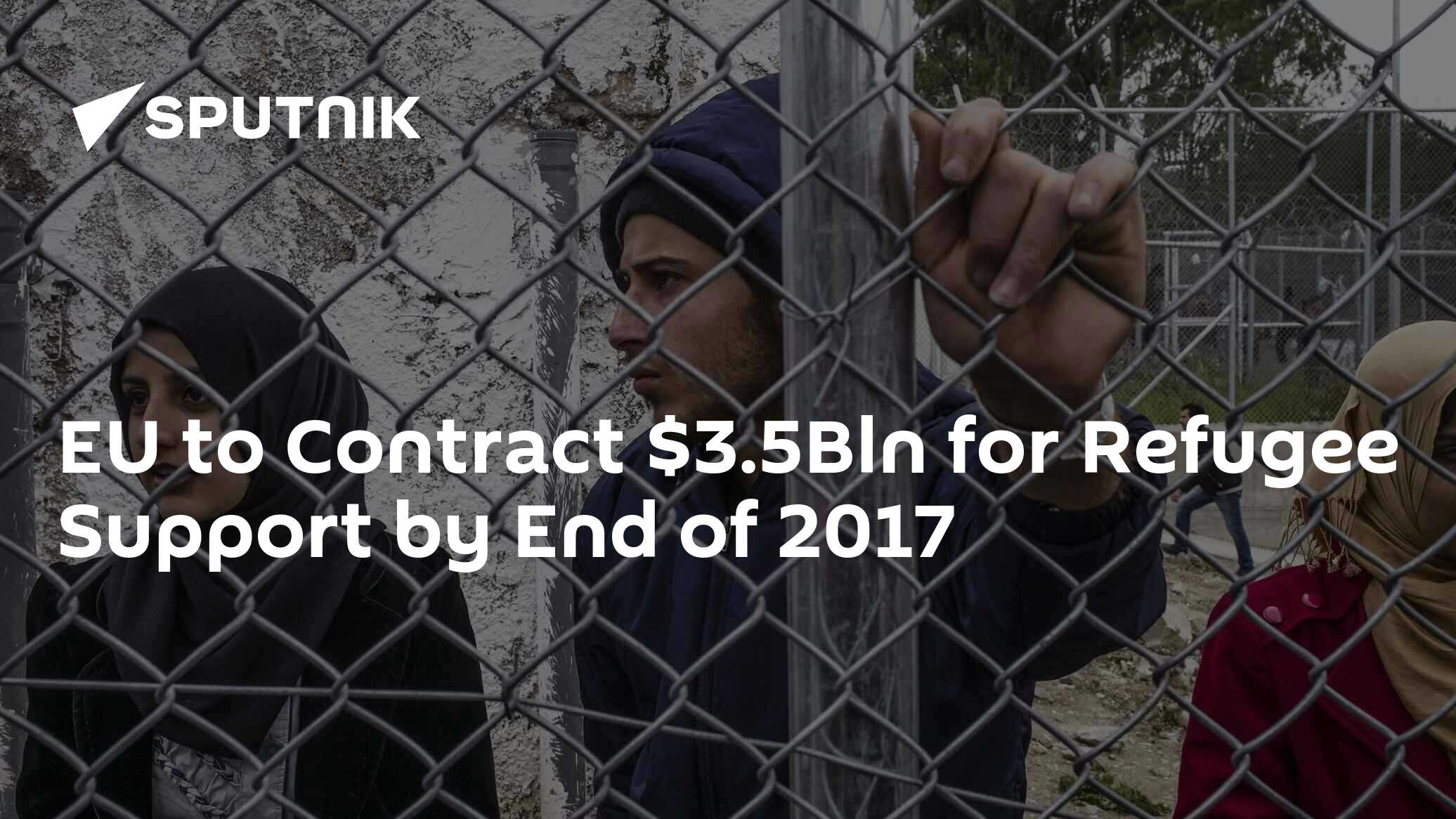 EU to Contract $3.5Bln for Refugee Support by End of 2017 - 16.11.2017 ...