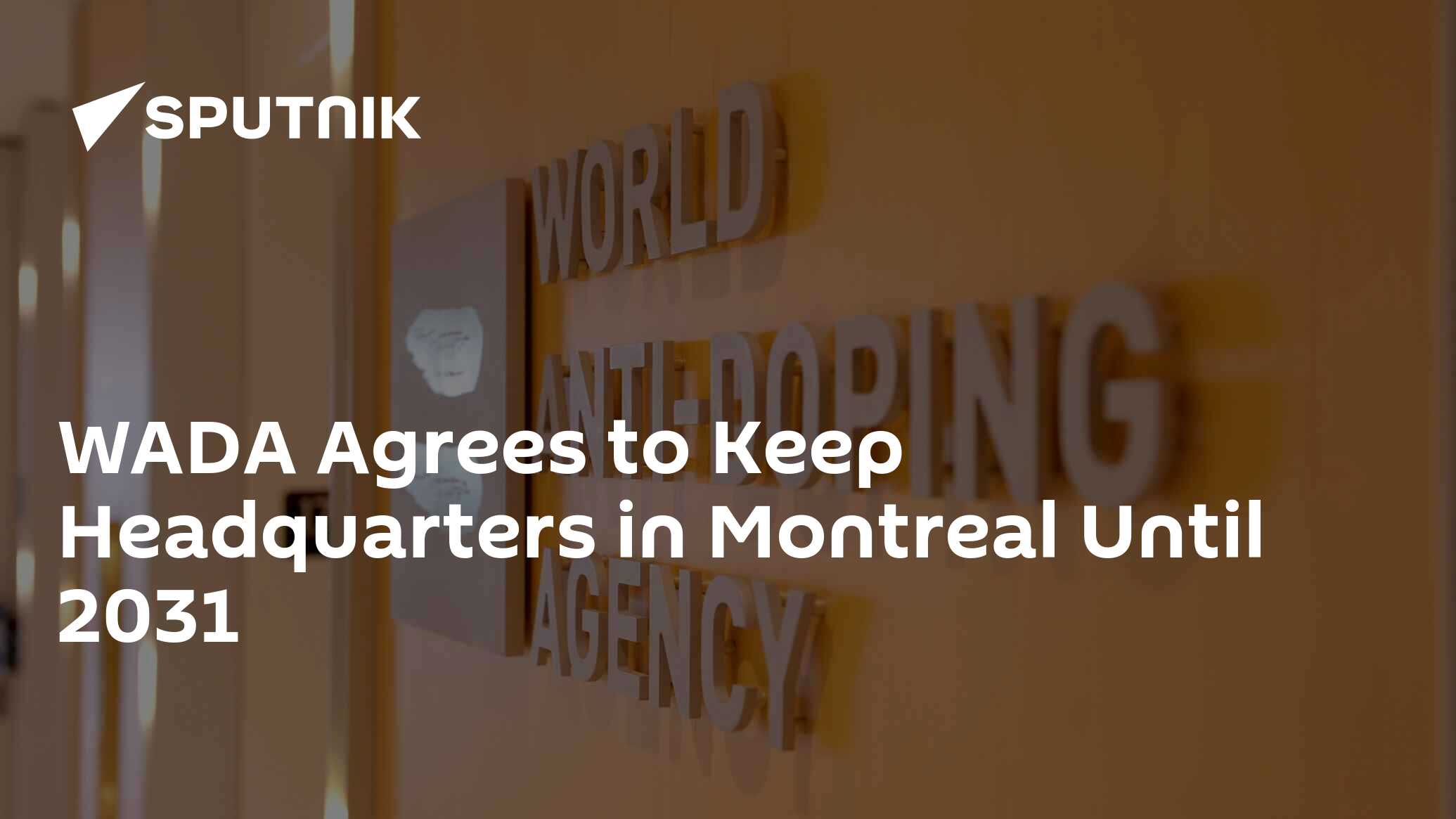 WADA Agrees to Keep Headquarters in Montreal Until 2031 - 16.11.2017 ...