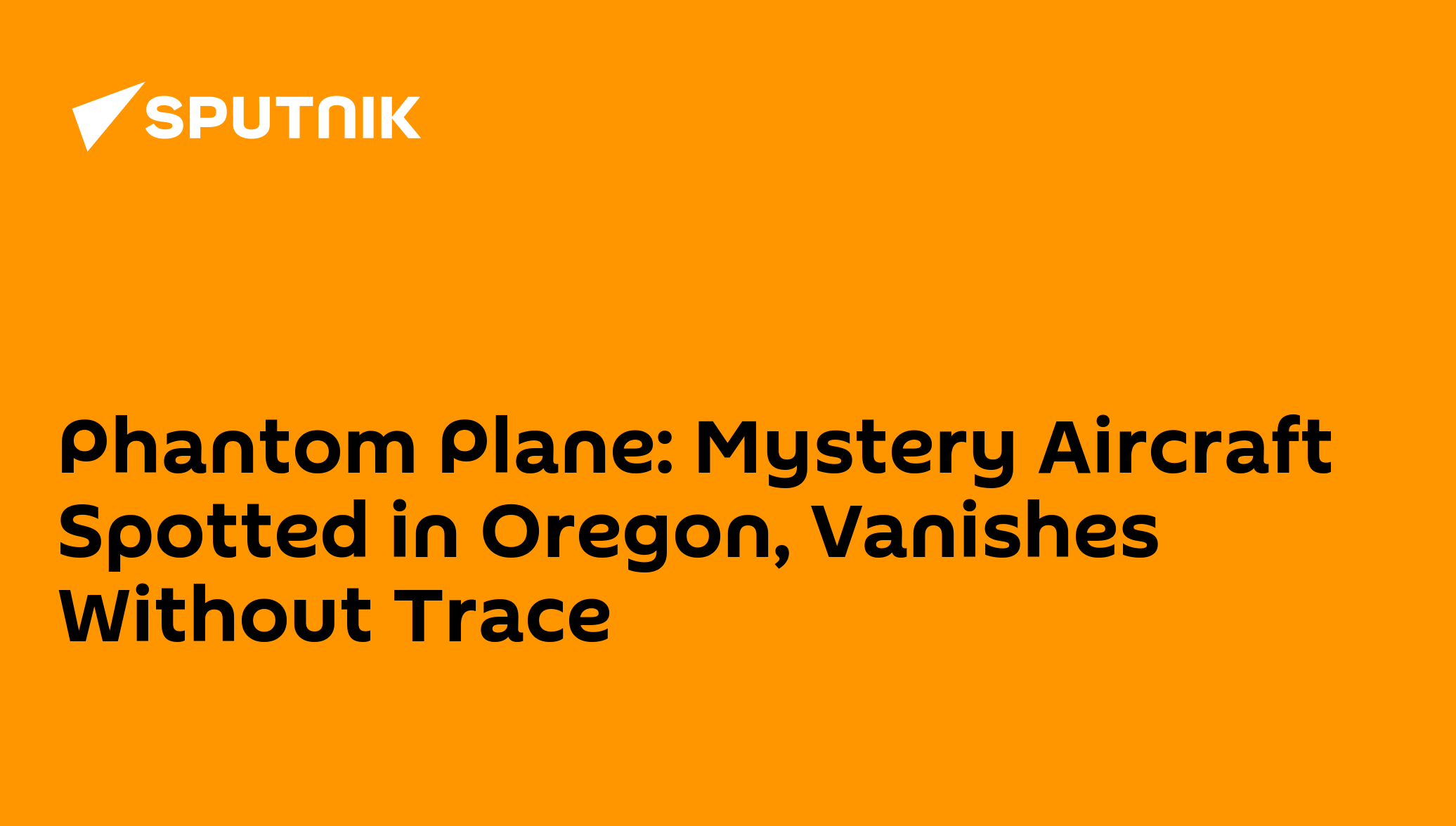 Phantom Plane: Mystery Aircraft Spotted in Oregon, Vanishes Without ...