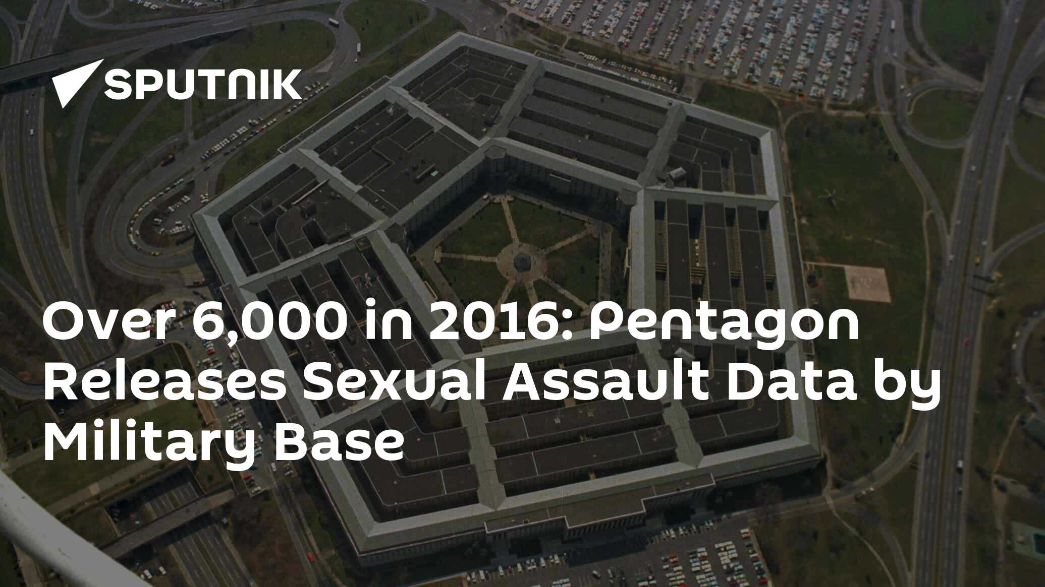 Over 6,000 in 2016: Pentagon Releases Sexual Assault Data by Military ...