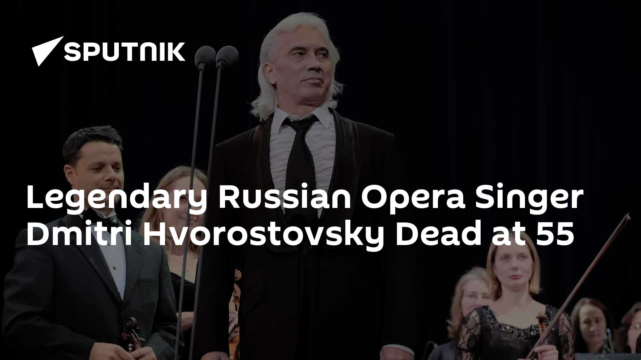 Legendary Russian Opera Singer Dmitri Hvorostovsky Dead at 55 - 22.11. ...