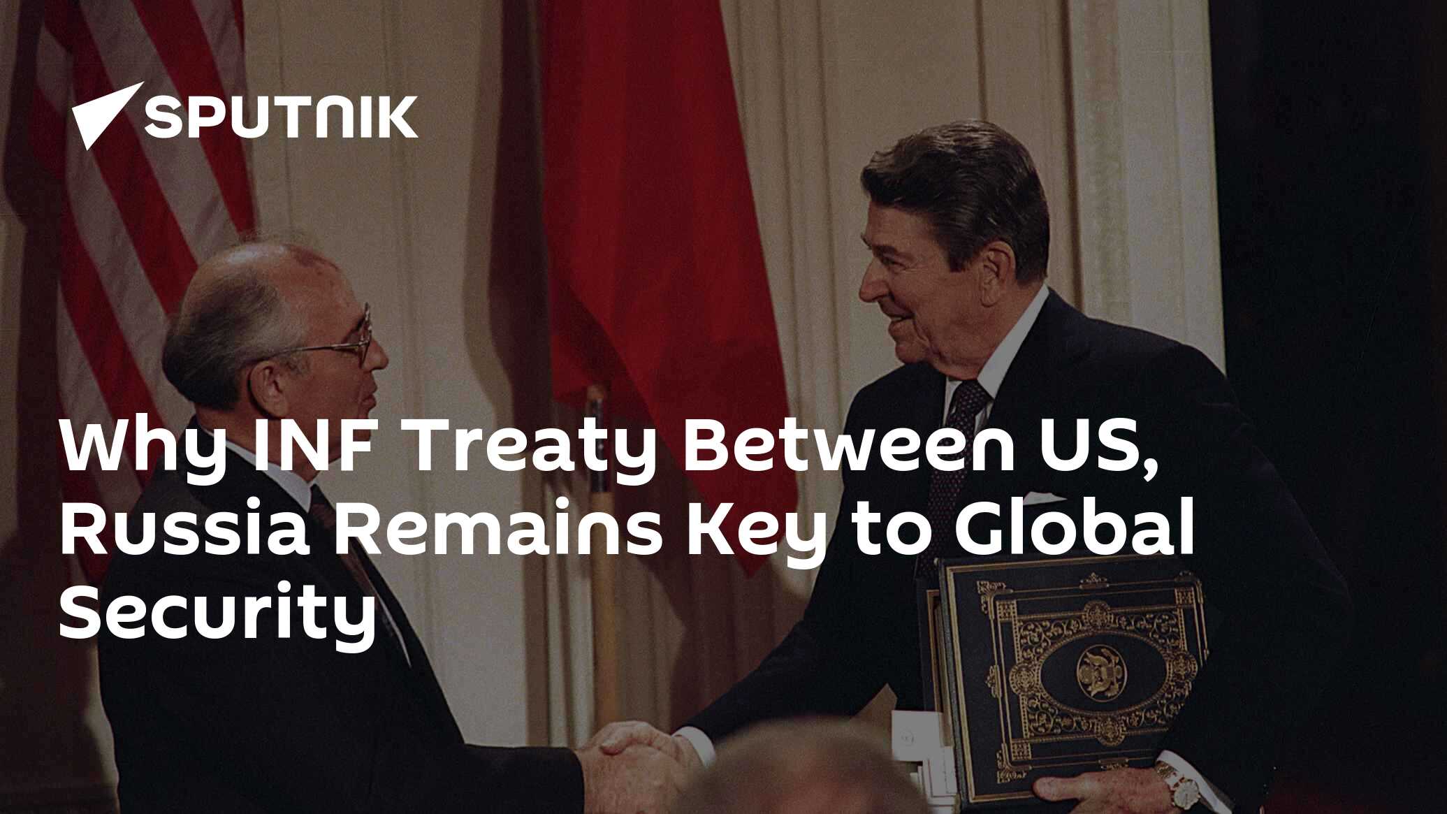 Why INF Treaty Between US, Russia Remains Key to Global Security - 09. ...