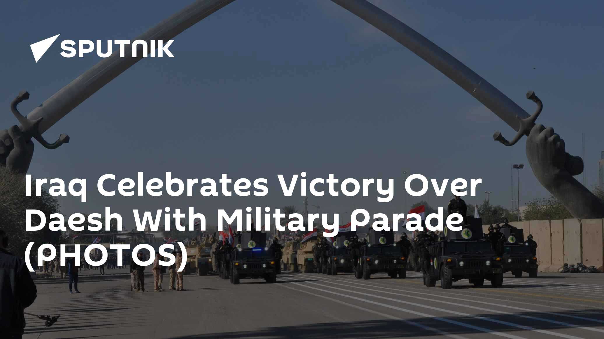 Iraq Celebrates Victory Over Daesh With Military Parade (PHOTOS) - 10. ...