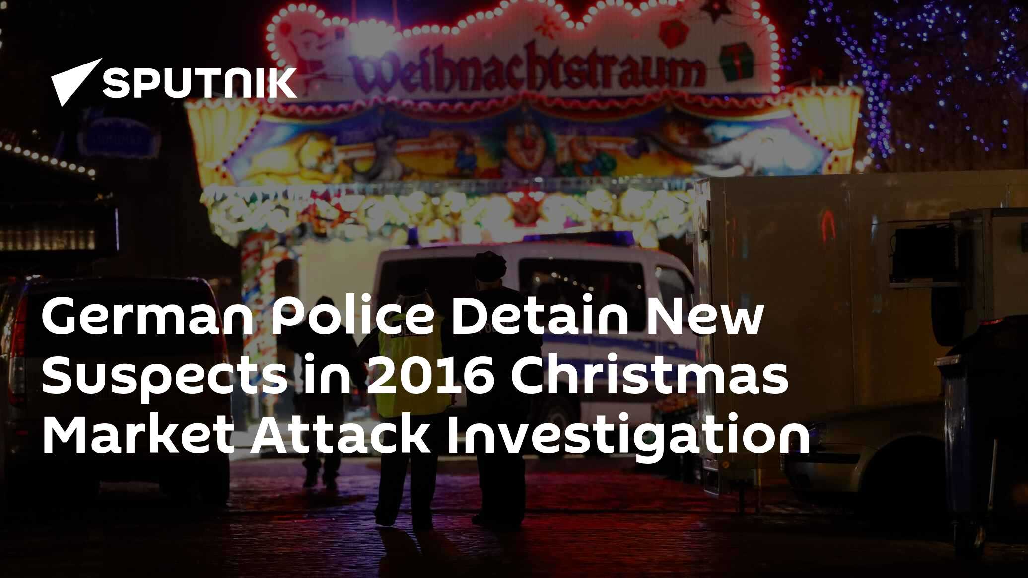 German Police Detain New Suspects in 2016 Christmas Market Attack ...