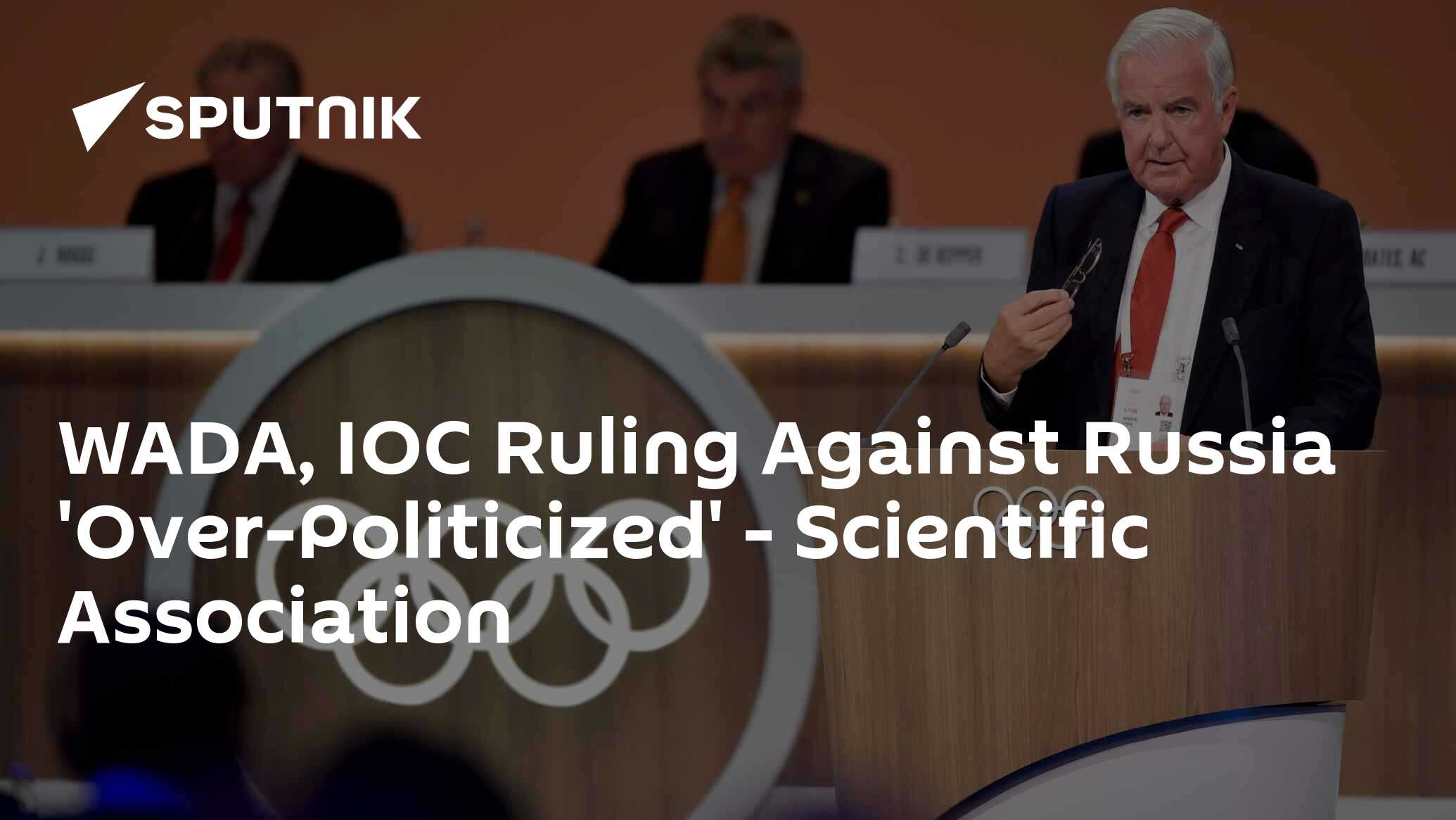 WADA, IOC Ruling Against Russia 'Over-Politicized' - Scientific ...