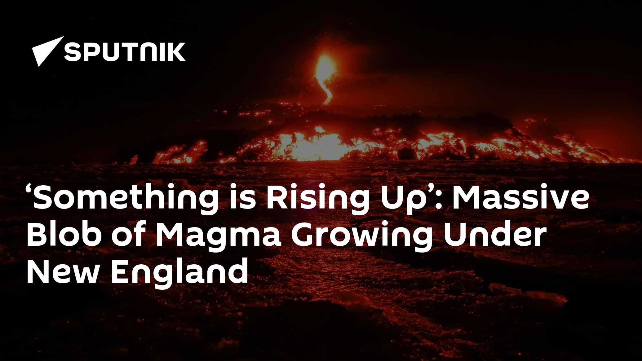 ‘Something is Rising Up’: Massive Blob of Magma Growing Under New ...