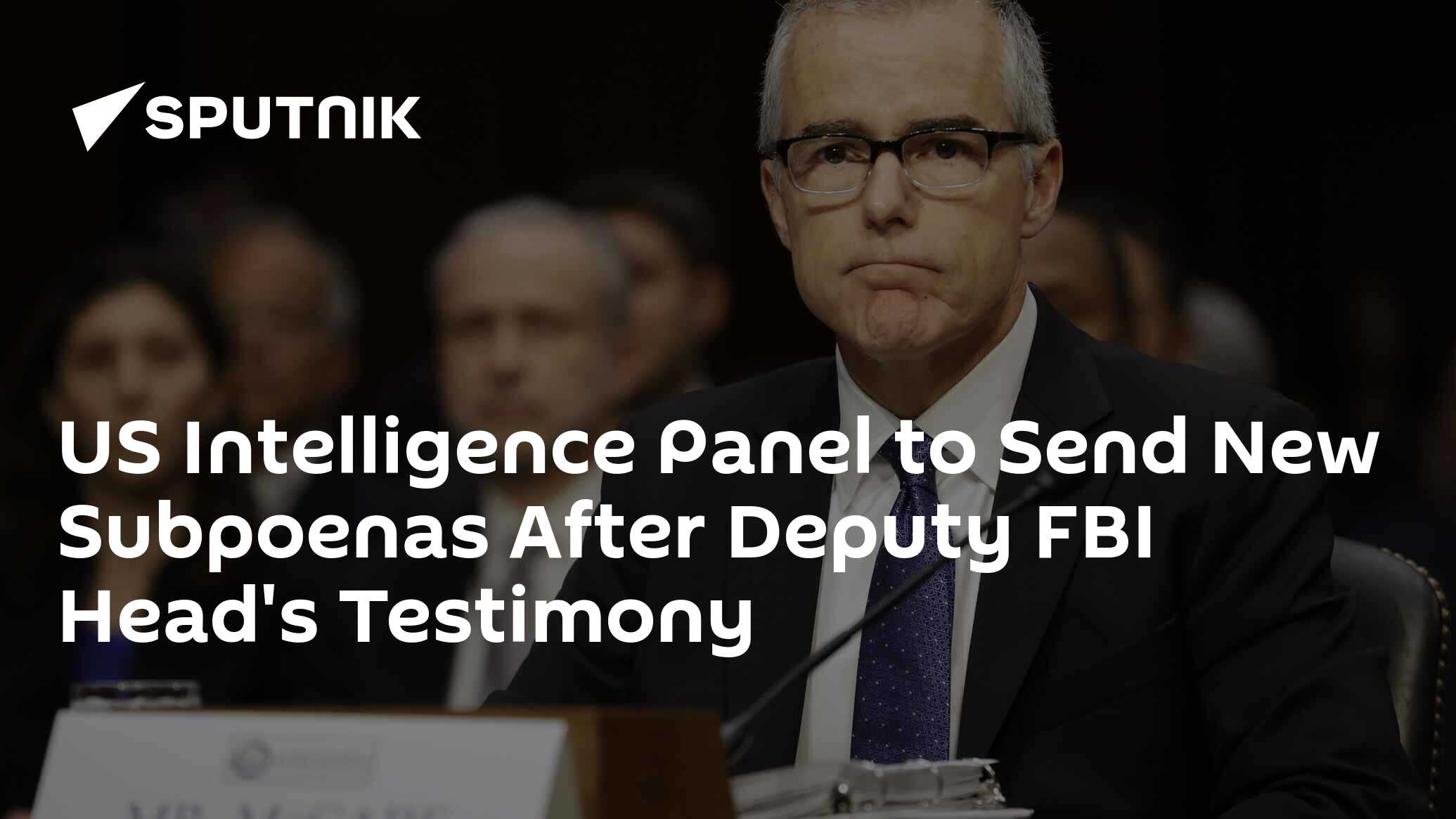 US Intelligence Panel to Send New Subpoenas After Deputy FBI Head's ...