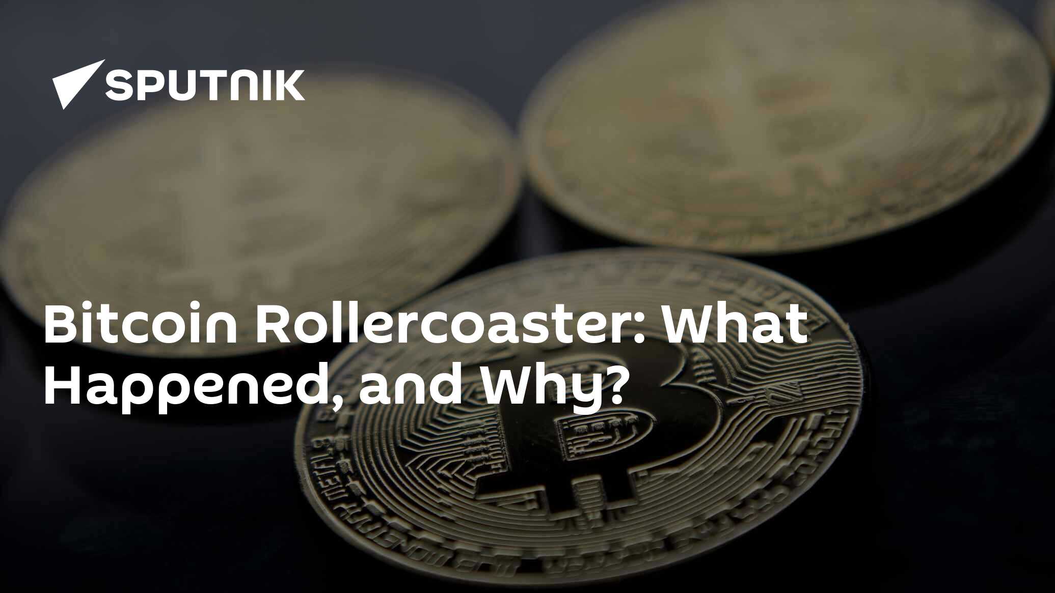 Bitcoin Rollercoaster: What Happened, and Why? - 23.12.2017, Sputnik ...