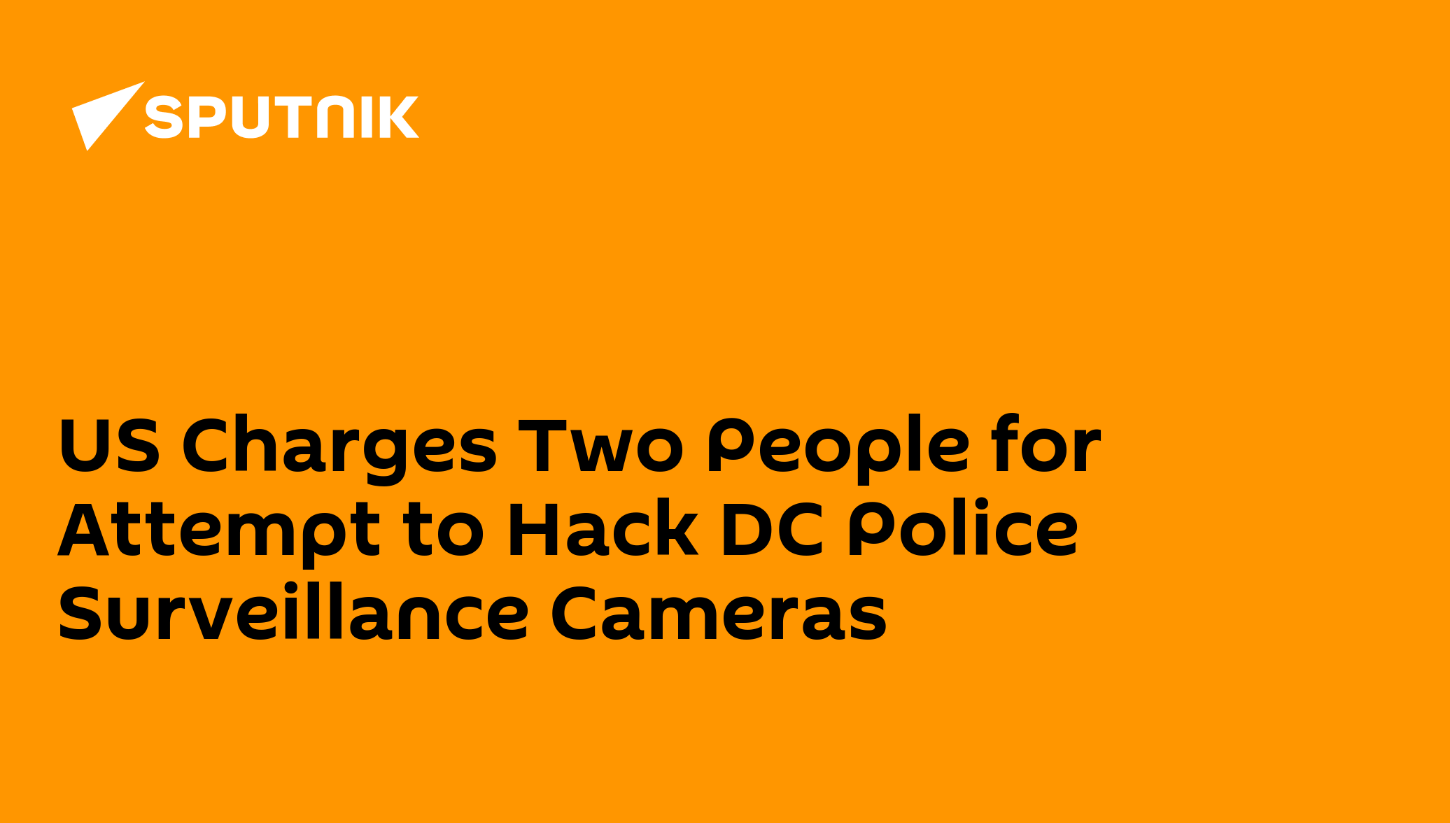 US Charges Two People for Attempt to Hack DC Police Surveillance ...