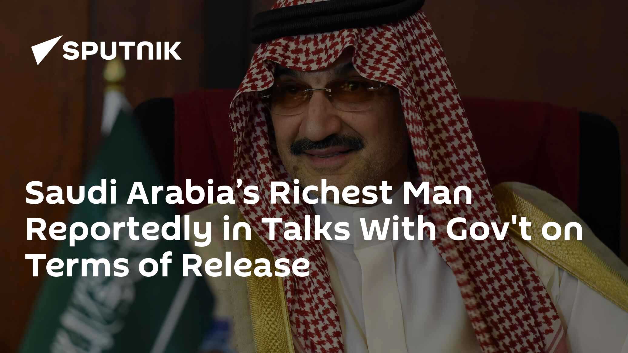 Saudi Arabia’s Richest Man Reportedly in Talks With Gov't on Terms of ...