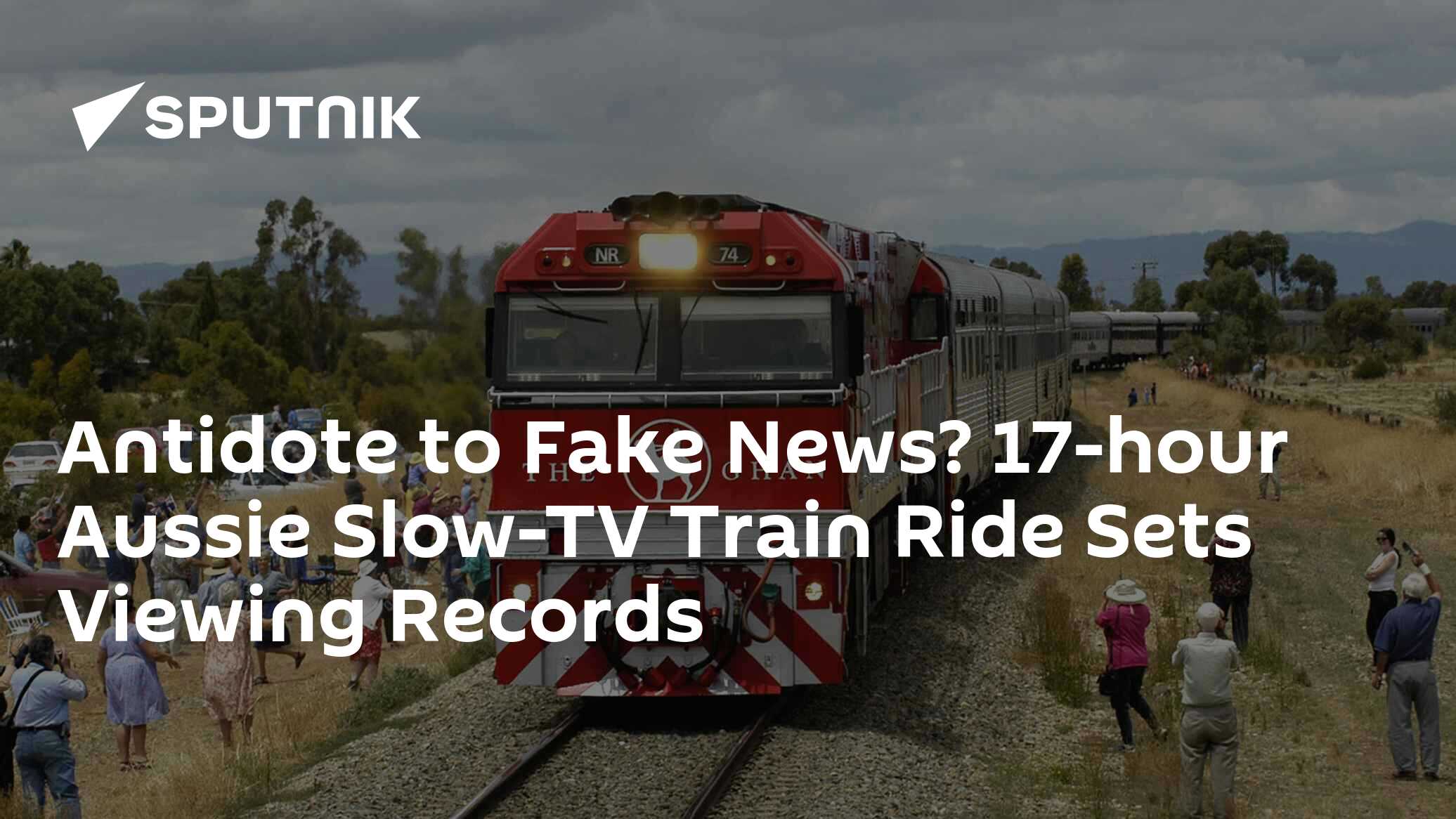 Antidote to Fake News? 17-hour Aussie Slow-TV Train Ride Sets Viewing ...