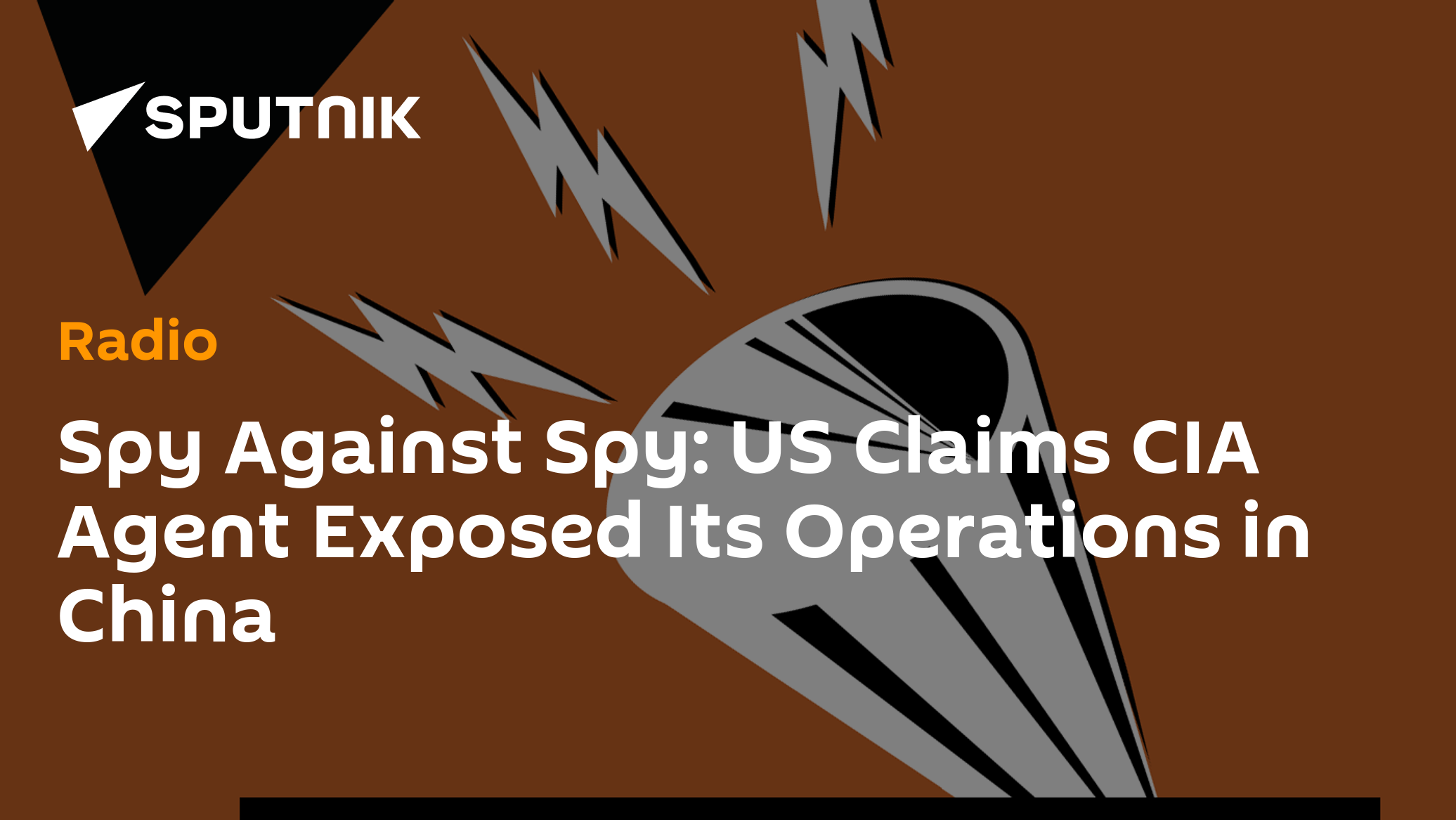 Spy Against Spy: US Claims CIA Agent Exposed Its Operations in China ...