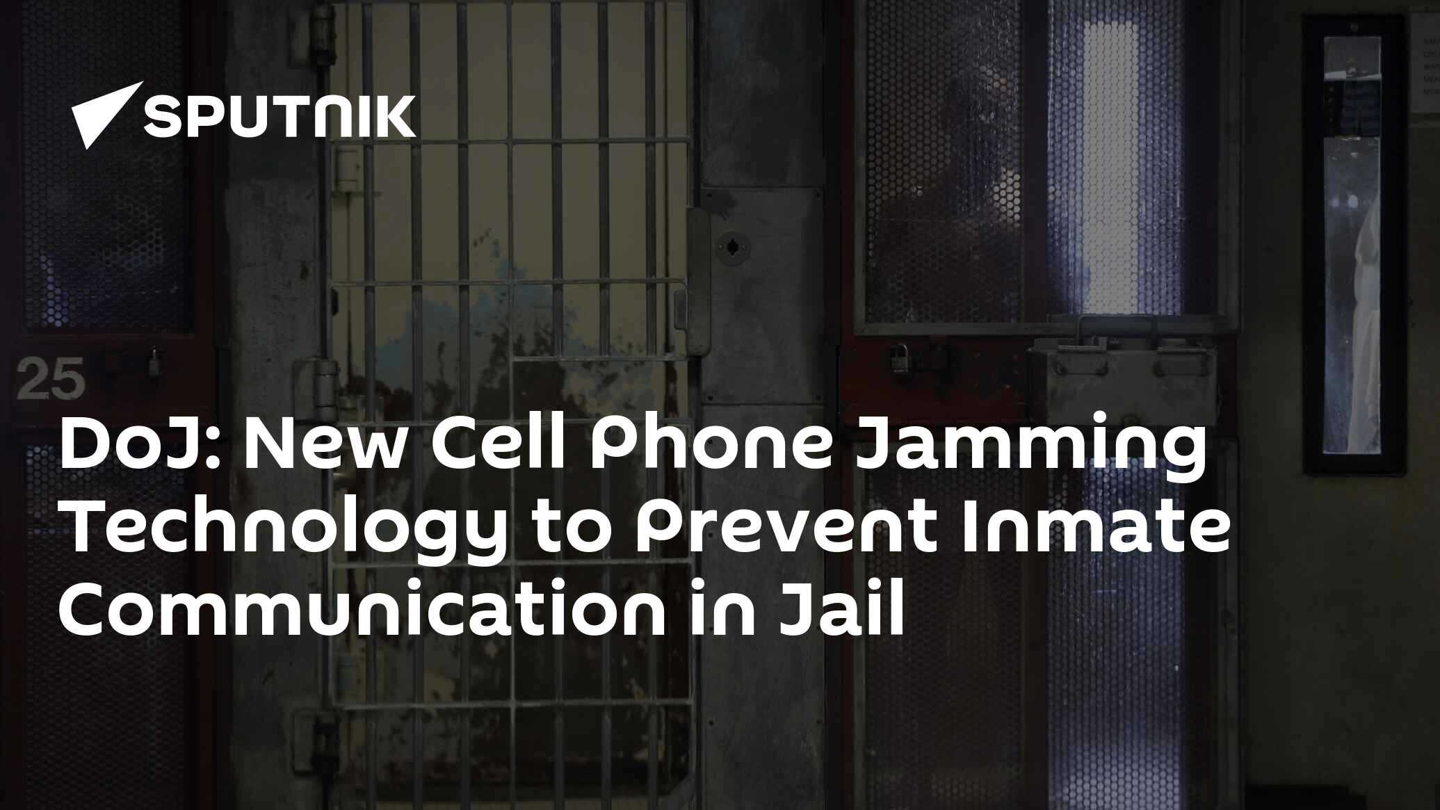 DoJ: New Cell Phone Jamming Technology to Prevent Inmate Communication ...