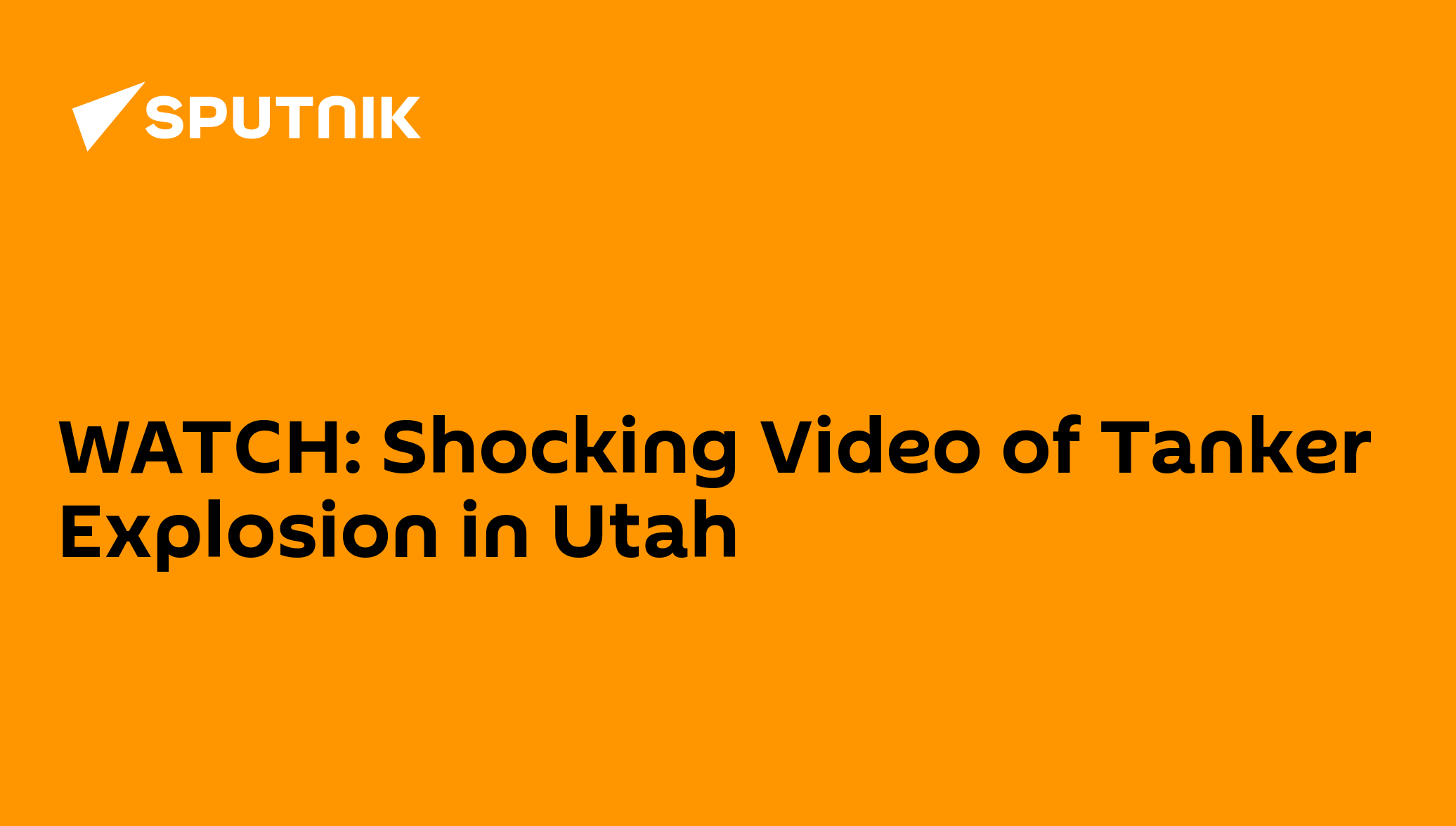 WATCH: Shocking Video of Tanker Explosion in Utah - 19.01.2018, Sputnik ...