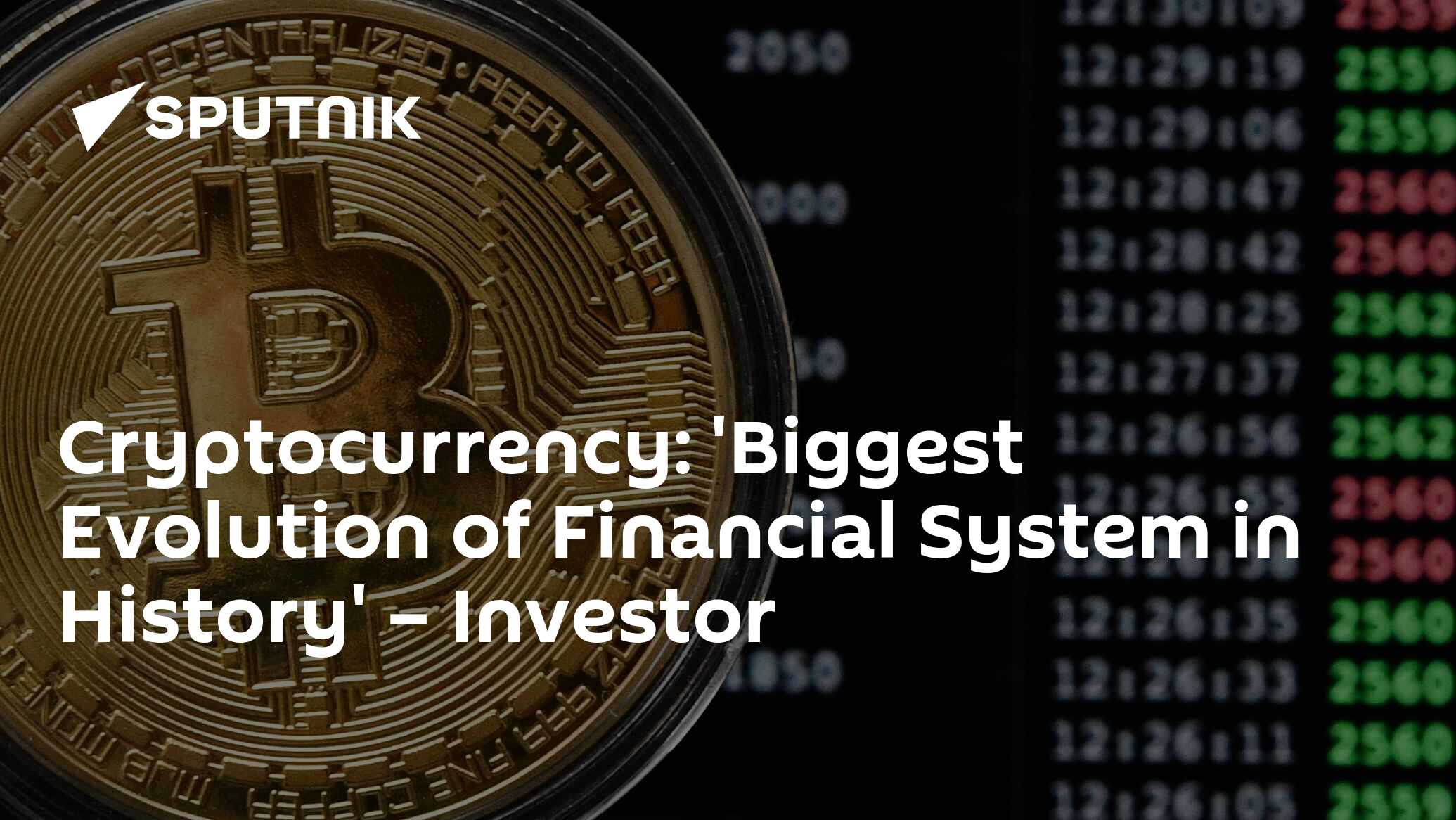 Cryptocurrency: 'Biggest Evolution of Financial System in History ...