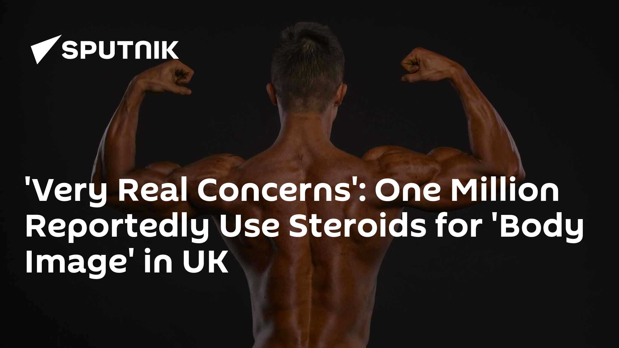 'Very Real Concerns': One Million Reportedly Use Steroids for 'Body ...