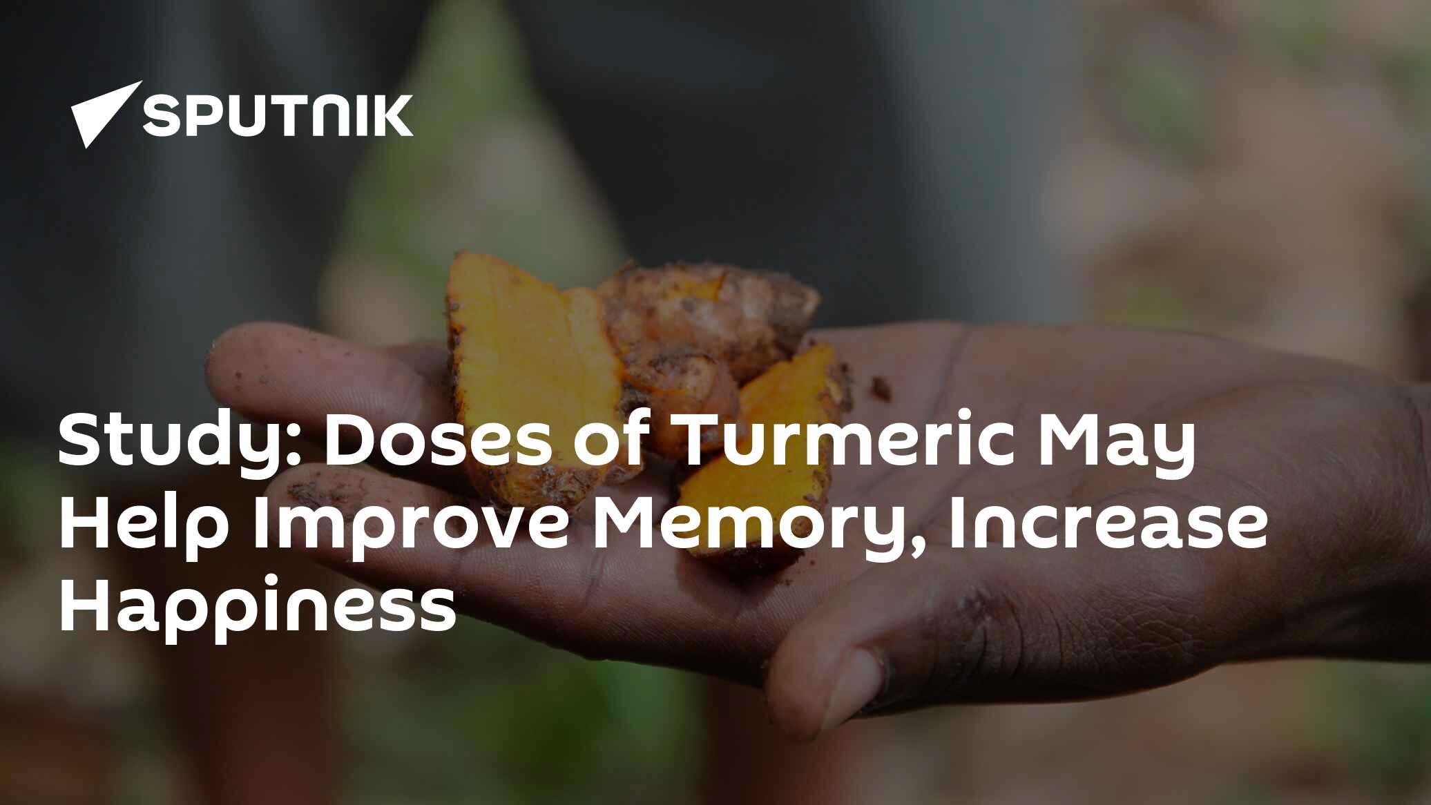Study: Doses of Turmeric May Help Improve Memory, Increase Happiness ...