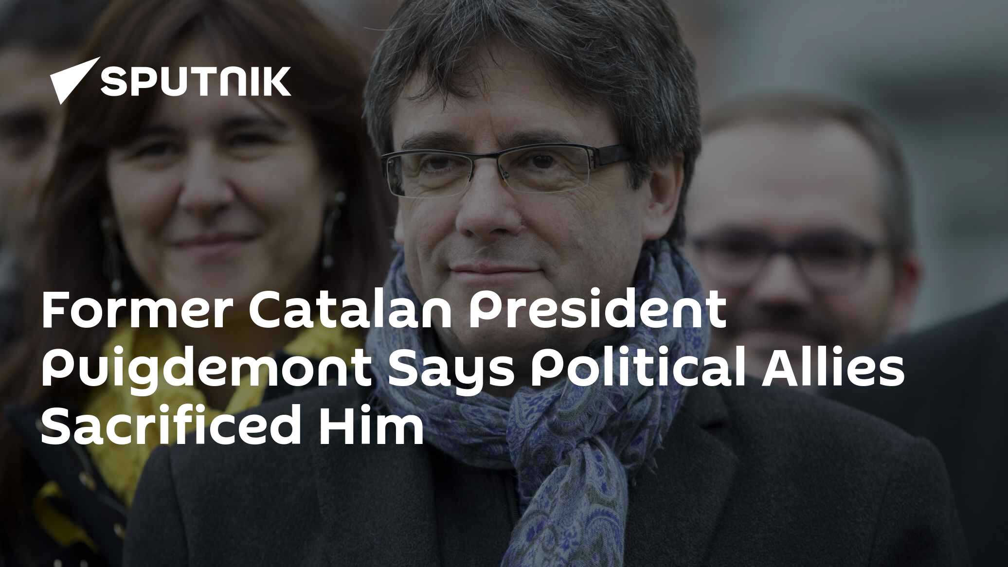 Former Catalan President Puigdemont Says Political Allies Sacrificed ...
