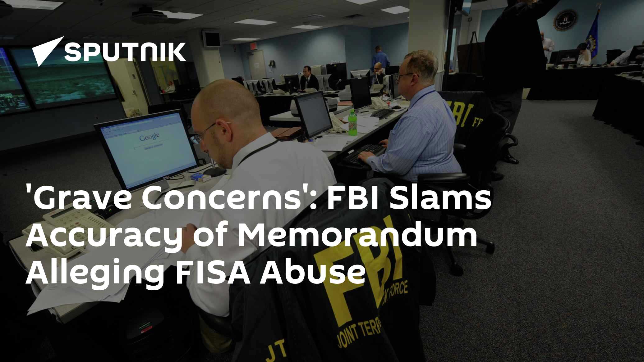 'Grave Concerns': FBI Slams Accuracy of Memorandum Alleging FISA Abuse ...