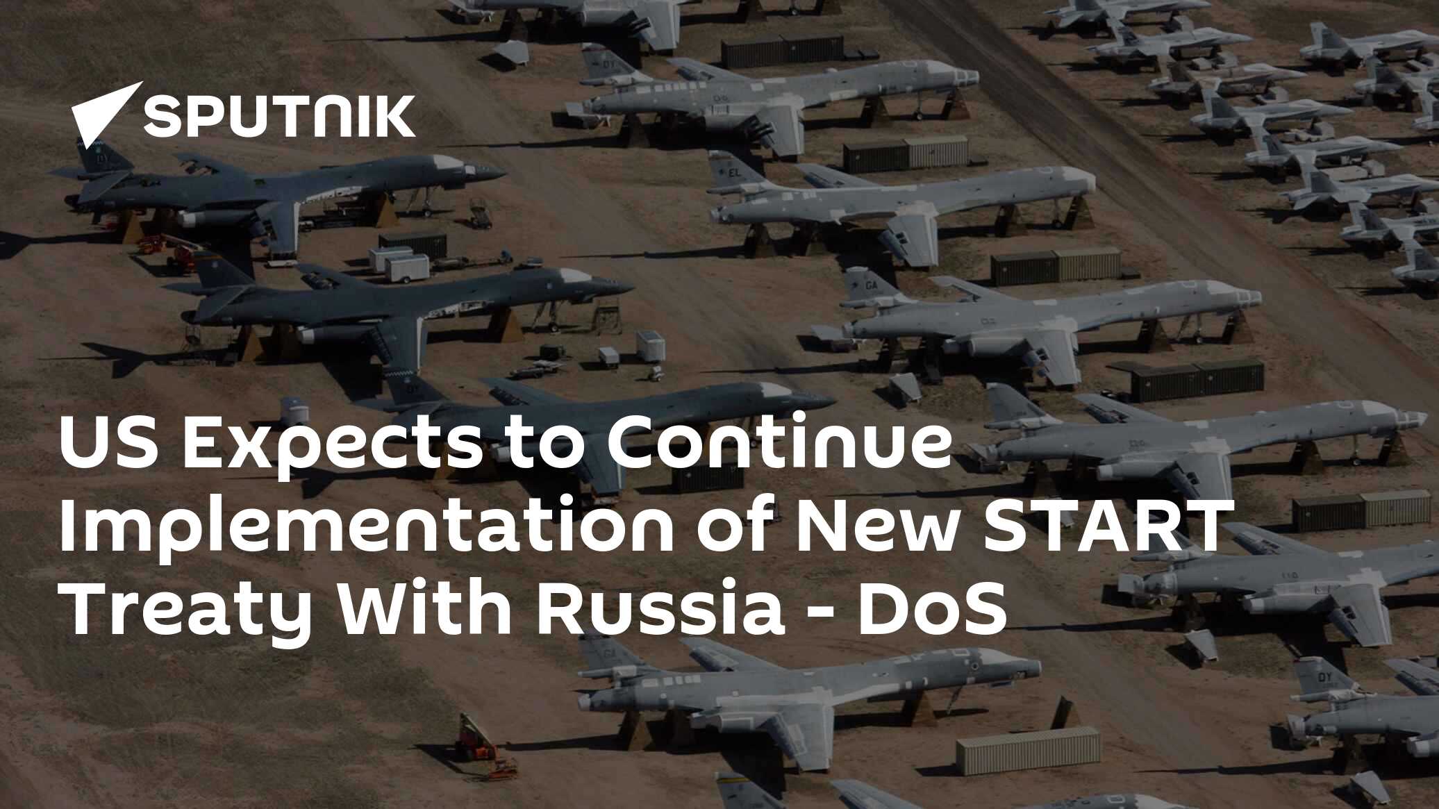 US Expects to Continue Implementation of New START Treaty With Russia ...