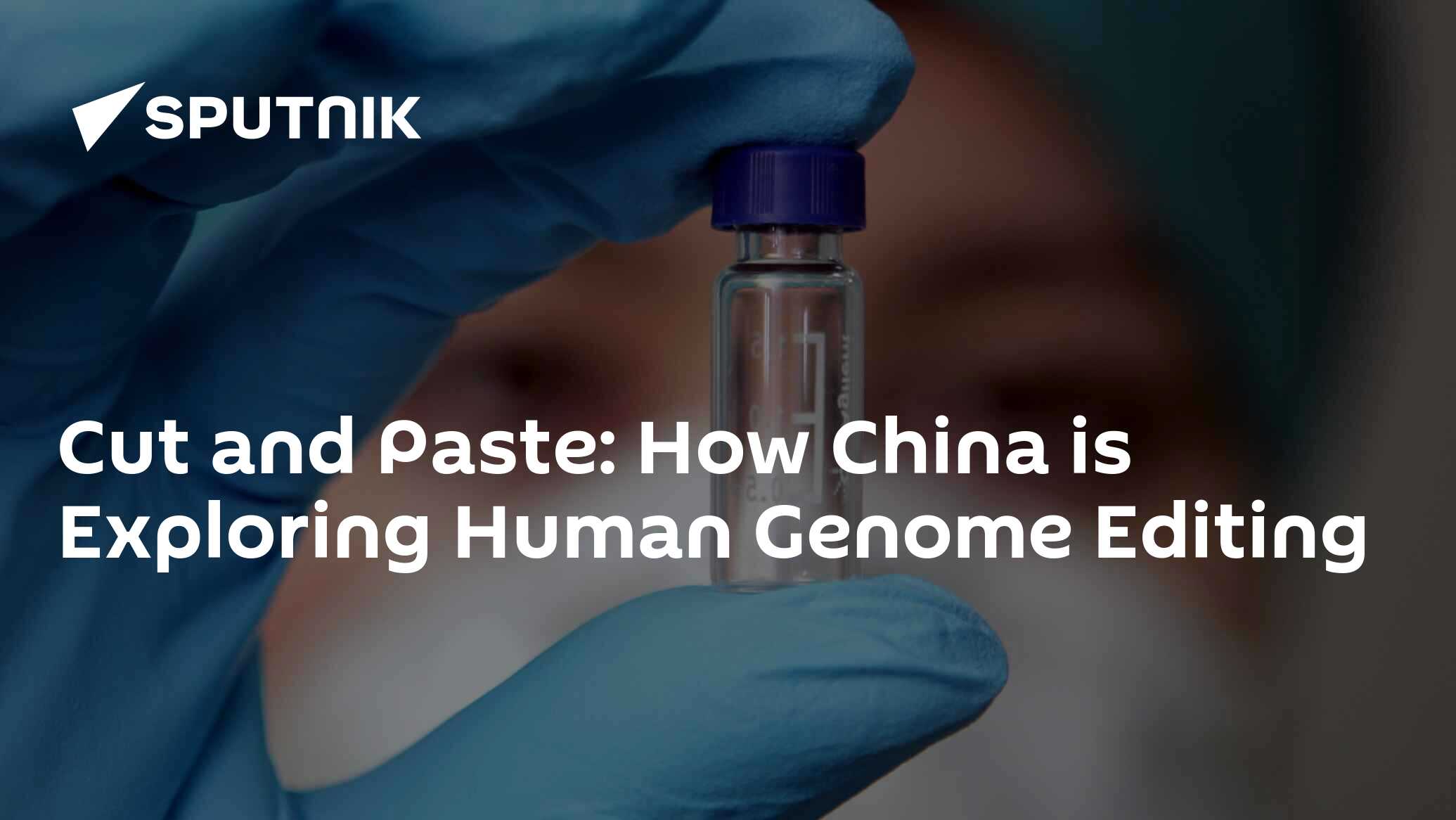 Cut and Paste: How China is Exploring Human Genome Editing - 06.02.2018 ...