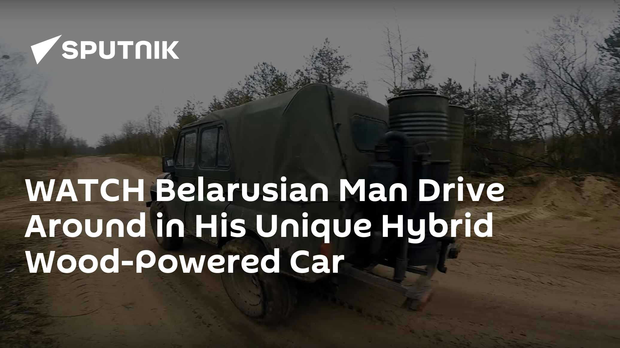 WATCH Belarusian Man Drive Around in His Unique Hybrid Wood-Powered Car ...