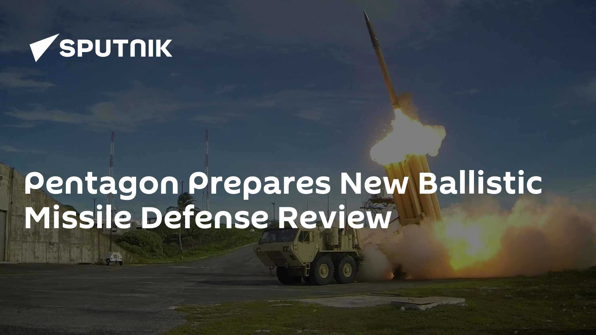 Pentagon Prepares New Ballistic Missile Defense Review - 20.02.2018 ...