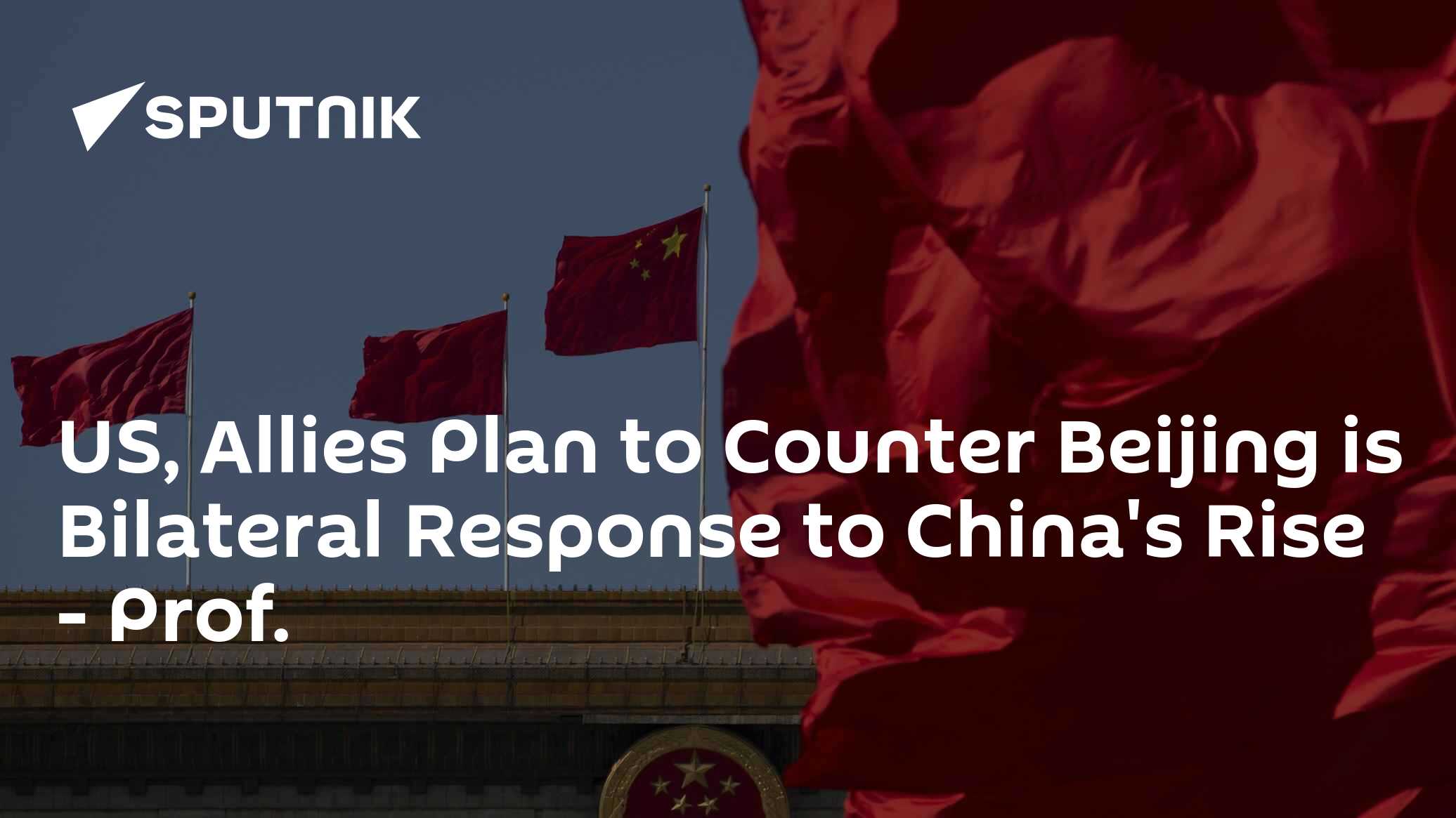 US, Allies Plan to Counter Beijing is Bilateral Response to China's ...