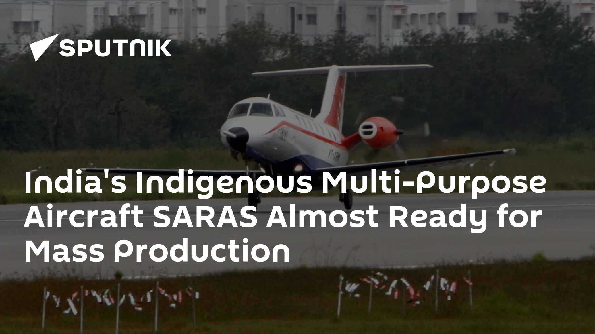 India's Indigenous Multi-Purpose Aircraft SARAS Almost Ready for Mass ...