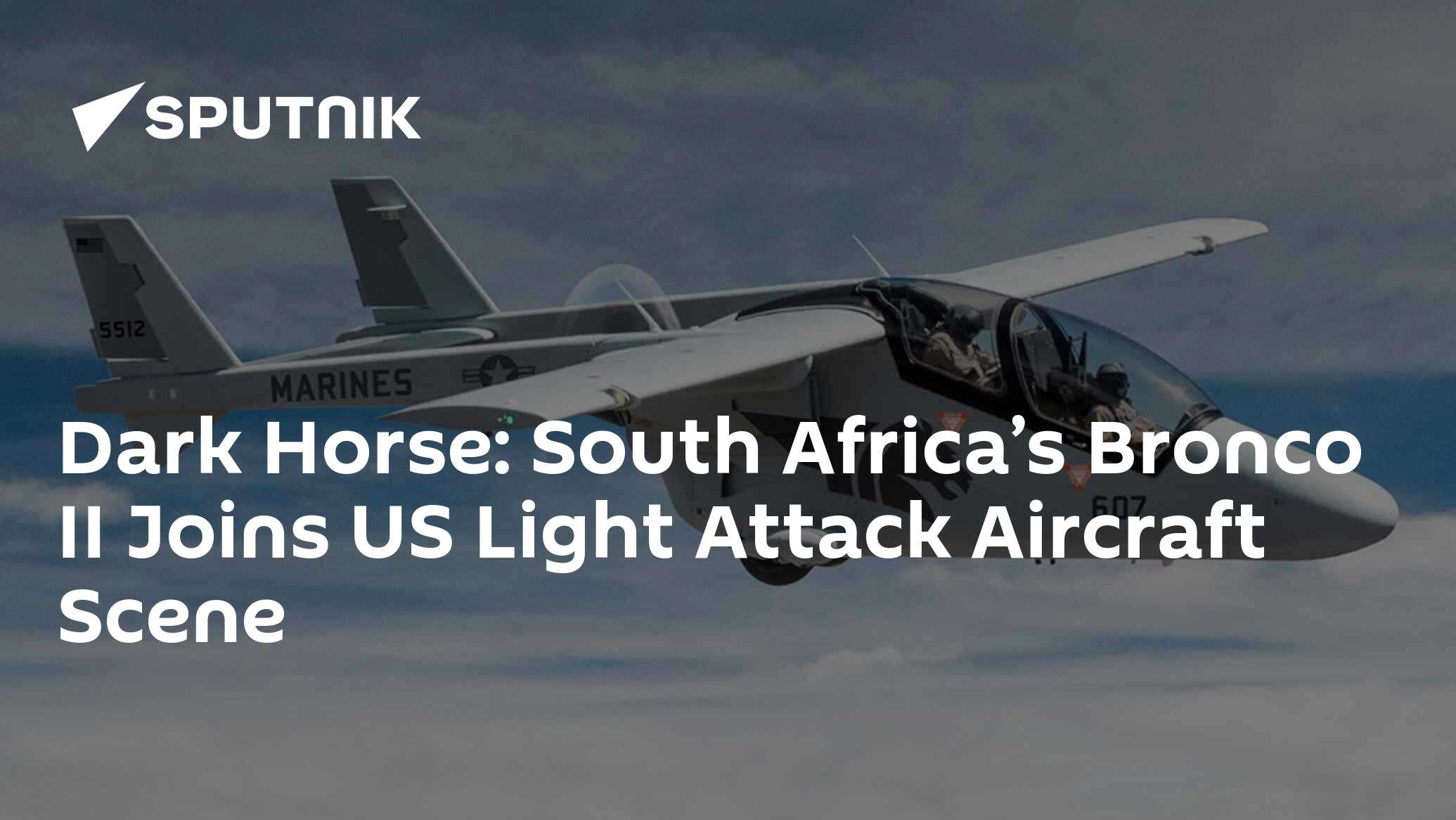 Dark Horse: South Africa’s Bronco II Joins US Light Attack Aircraft ...