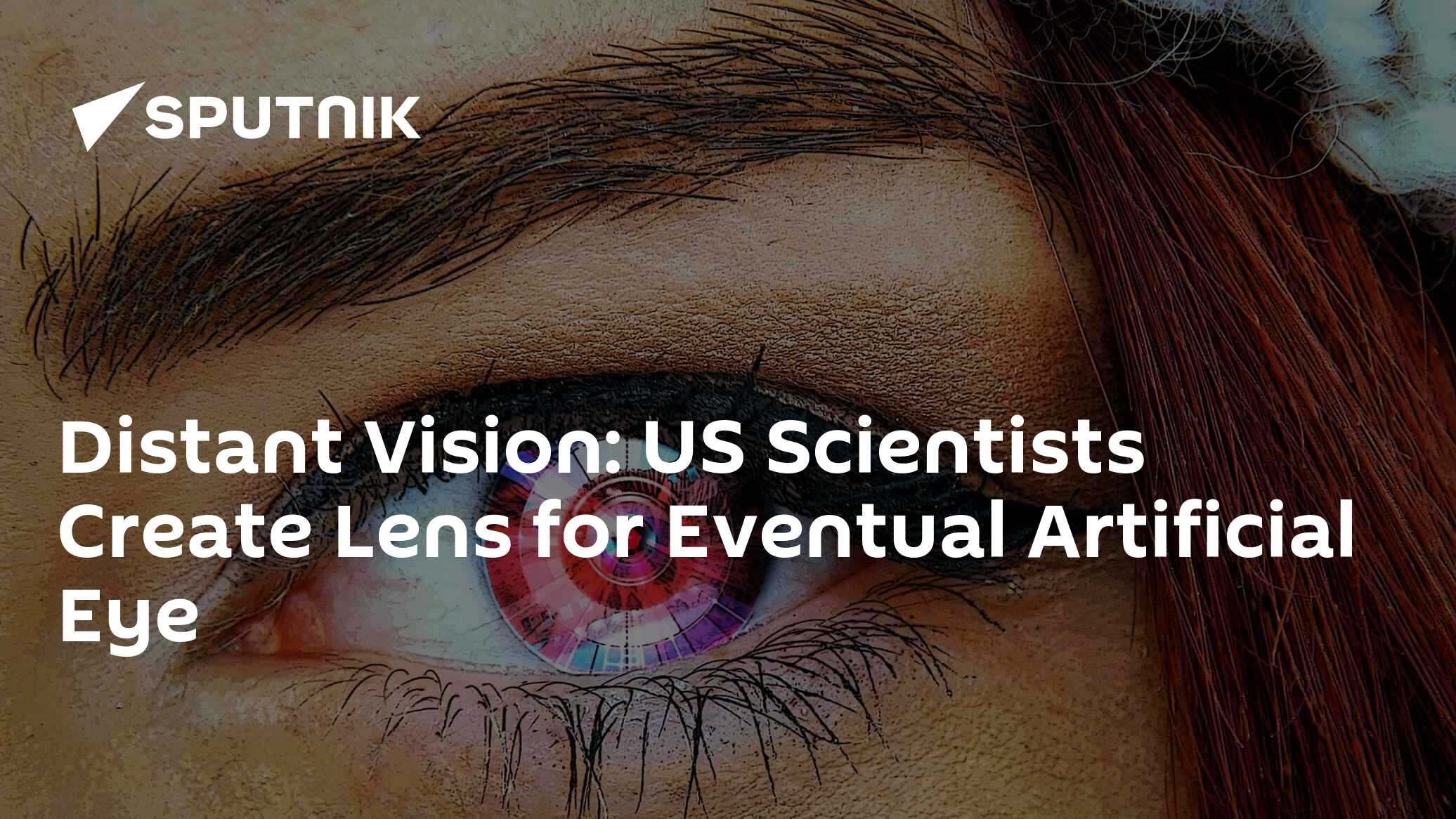 Distant Vision: US Scientists Create Lens for Eventual Artificial Eye ...