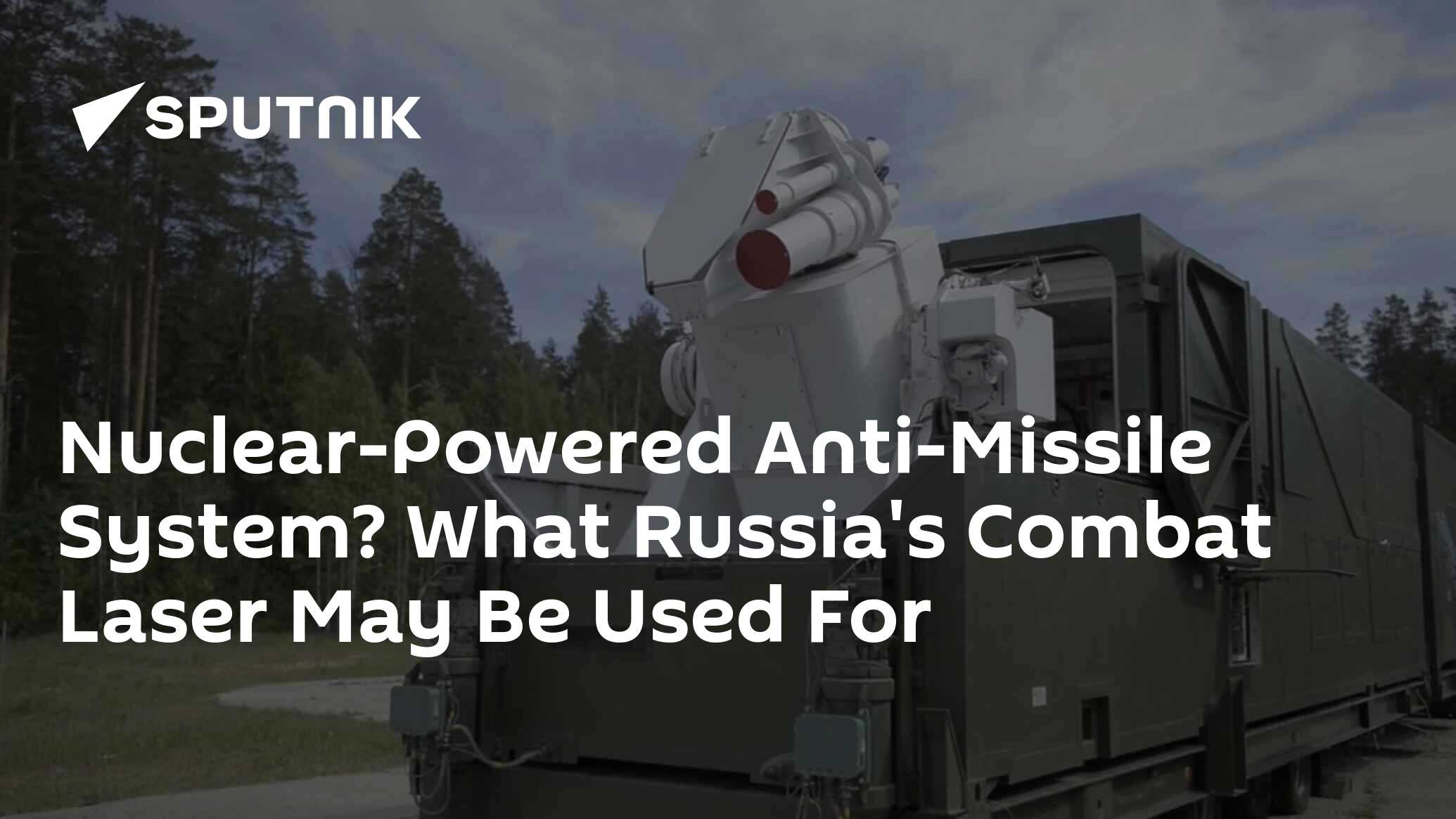 Nuclear-Powered Anti-Missile System? What Russia's Combat Laser May Be ...