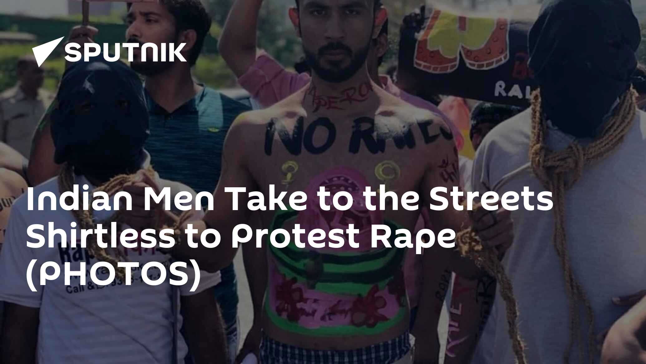 Indian Men Take to the Streets Shirtless to Protest Rape (PHOTOS) - 07. ...
