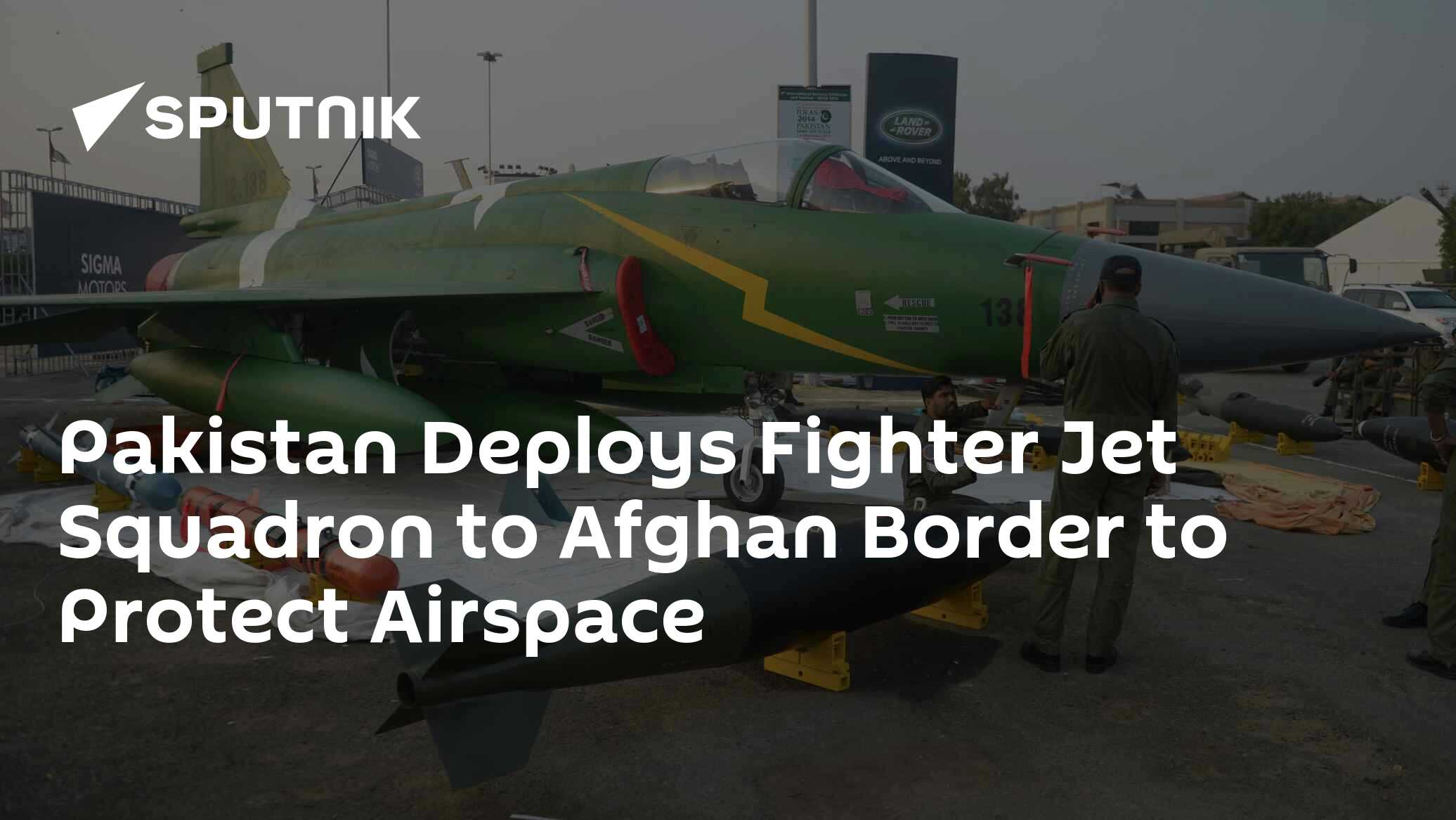 Pakistan Deploys Fighter Jet Squadron to Afghan Border to Protect ...