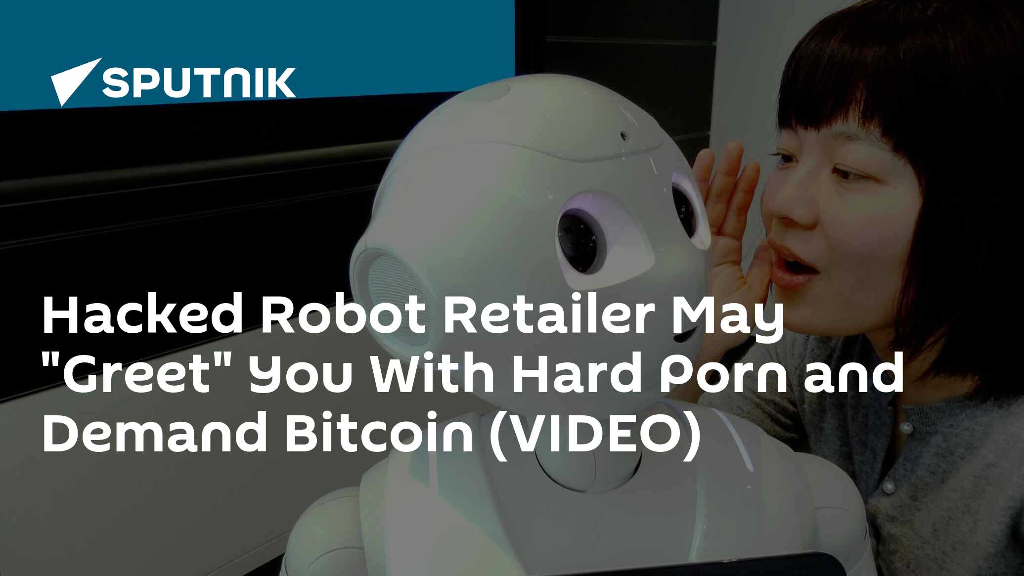 Hacked Robot Retailer May "Greet" You With Hard Porn and Demand Bitcoin ...