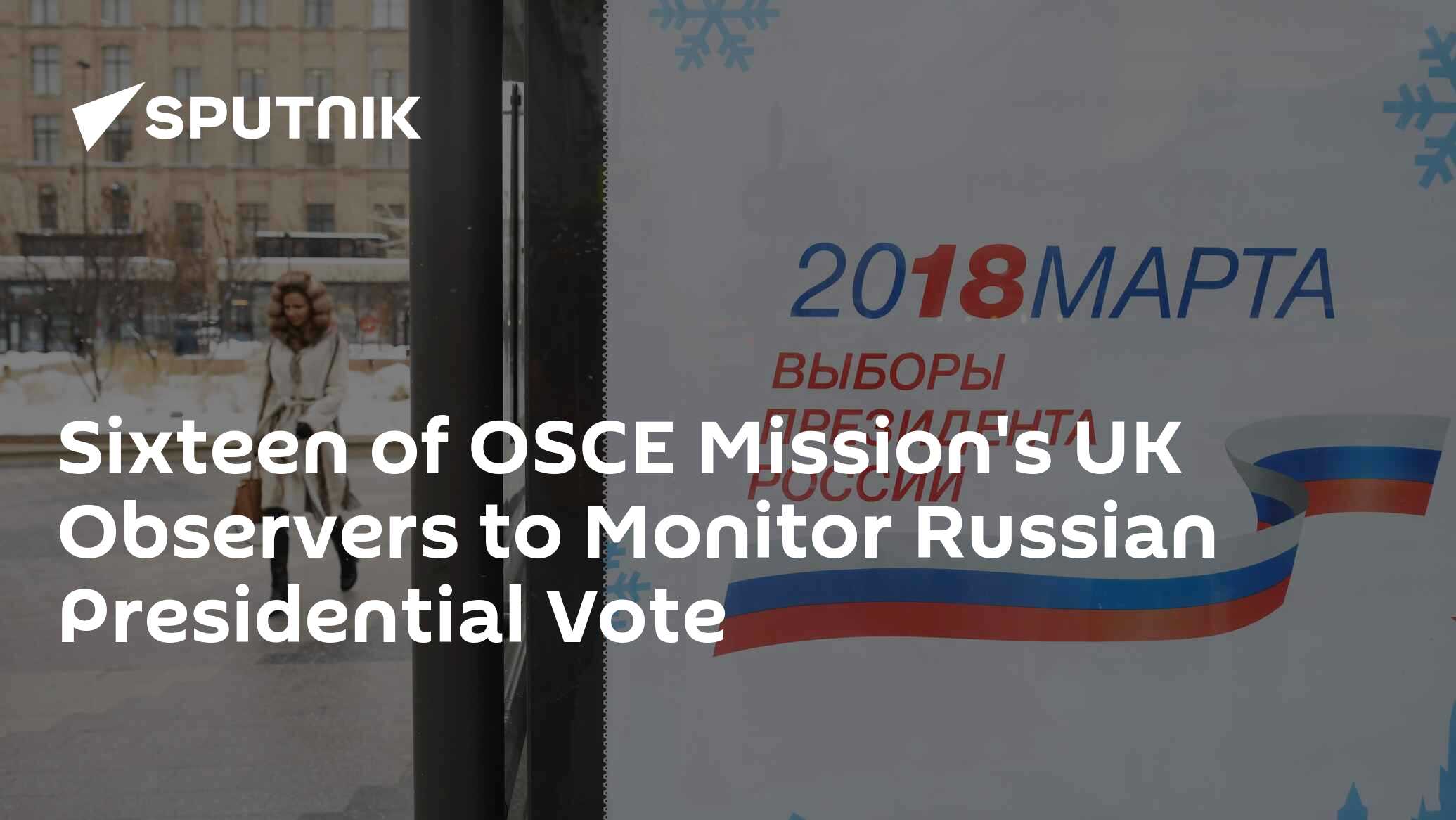 Sixteen of OSCE Mission's UK Observers to Monitor Russian Presidential ...