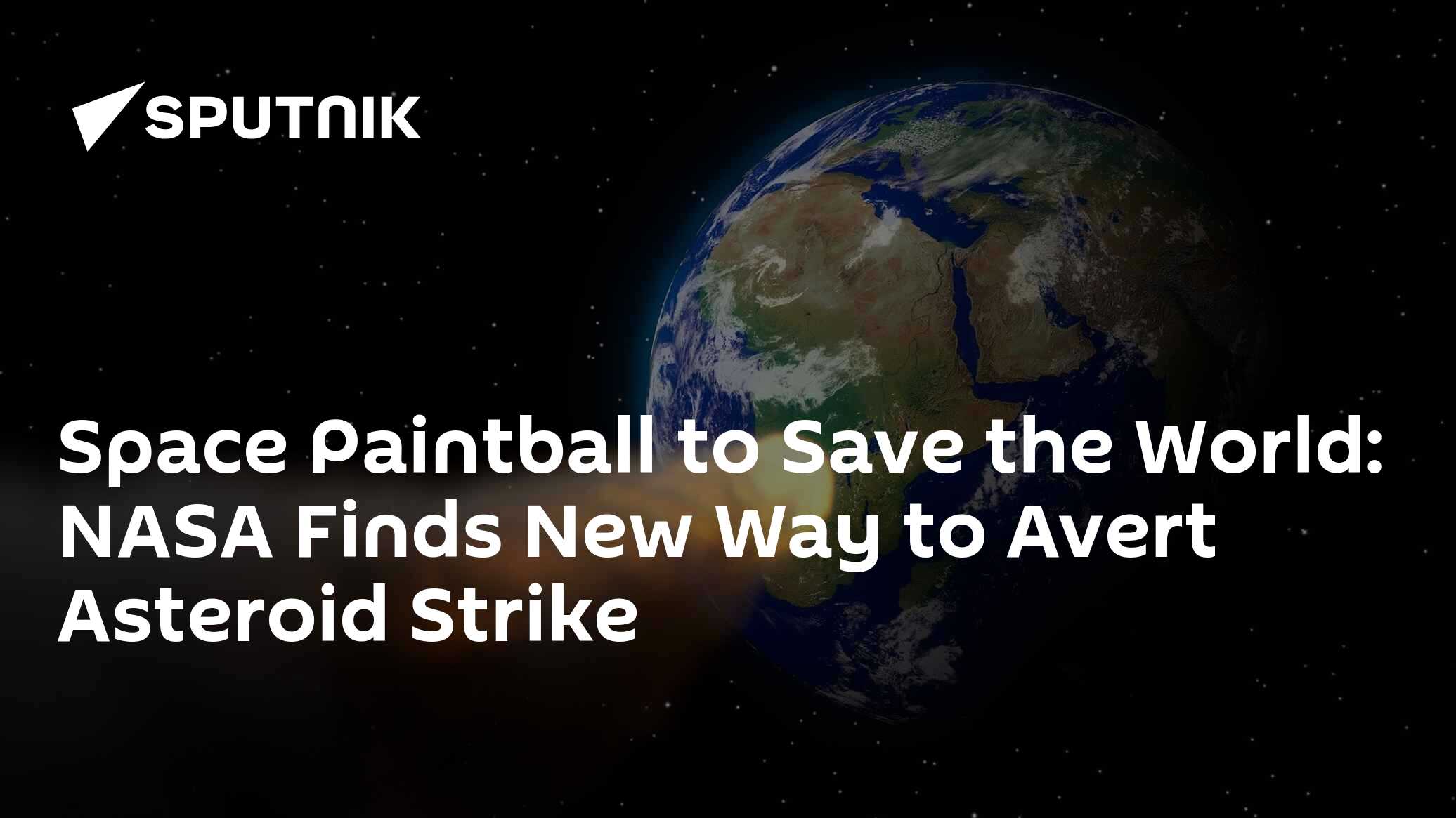 Space Paintball to Save the World: NASA Finds New Way to Avert Asteroid ...