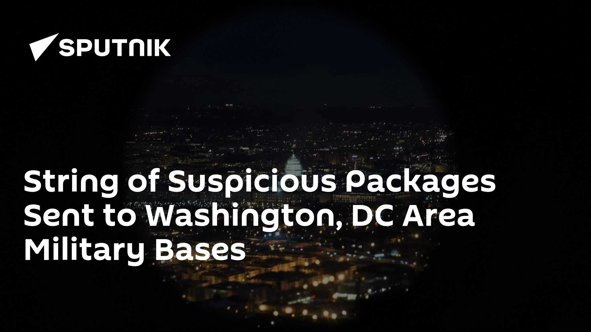 String of Suspicious Packages Sent to Washington, DC Area Military ...