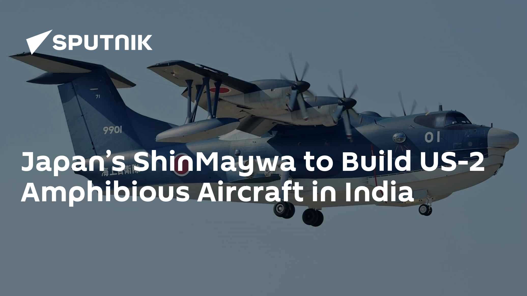 Japan’s ShinMaywa to Build US-2 Amphibious Aircraft in India - 12.04. ...