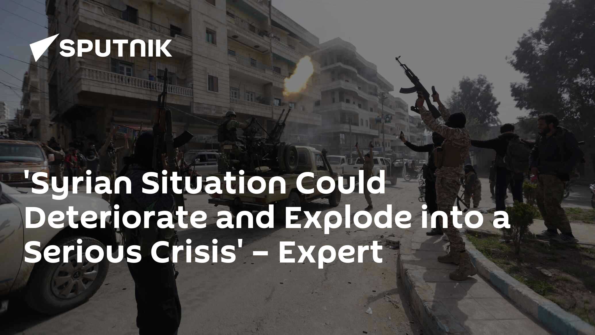 'Syrian Situation Could Deteriorate and Explode into a Serious Crisis ...