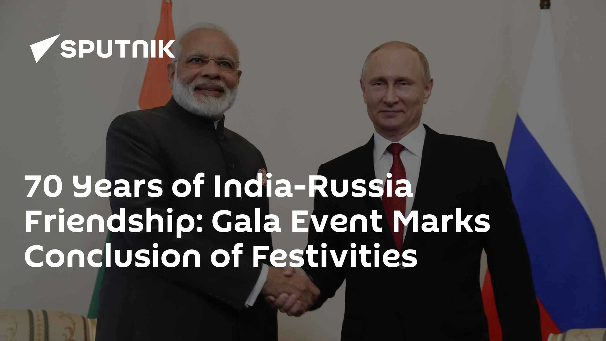 70 Years of India-Russia Friendship: Gala Event Marks Conclusion of ...