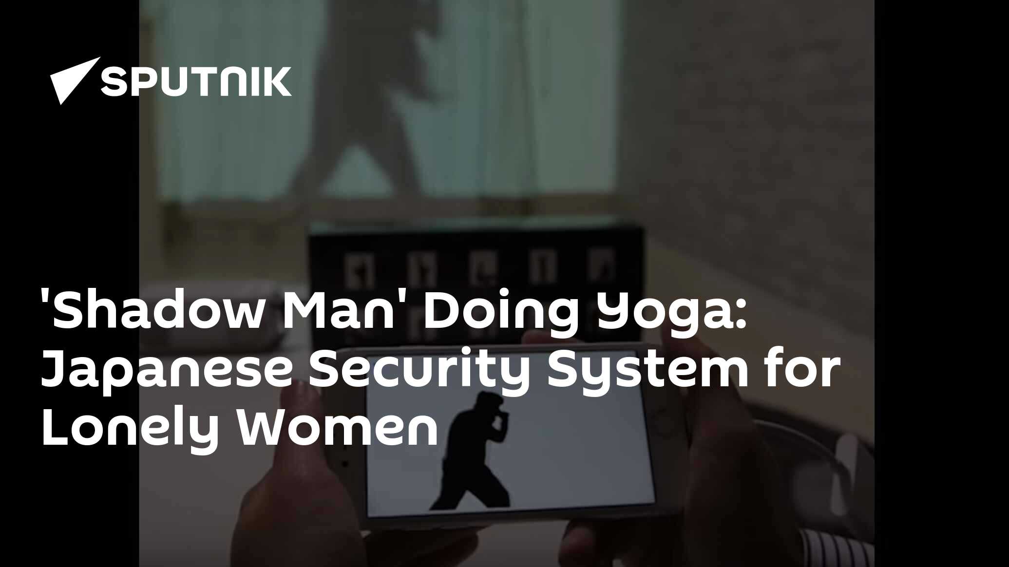 'Shadow Man' Doing Yoga: Japanese Security System for Lonely Women - 16 ...