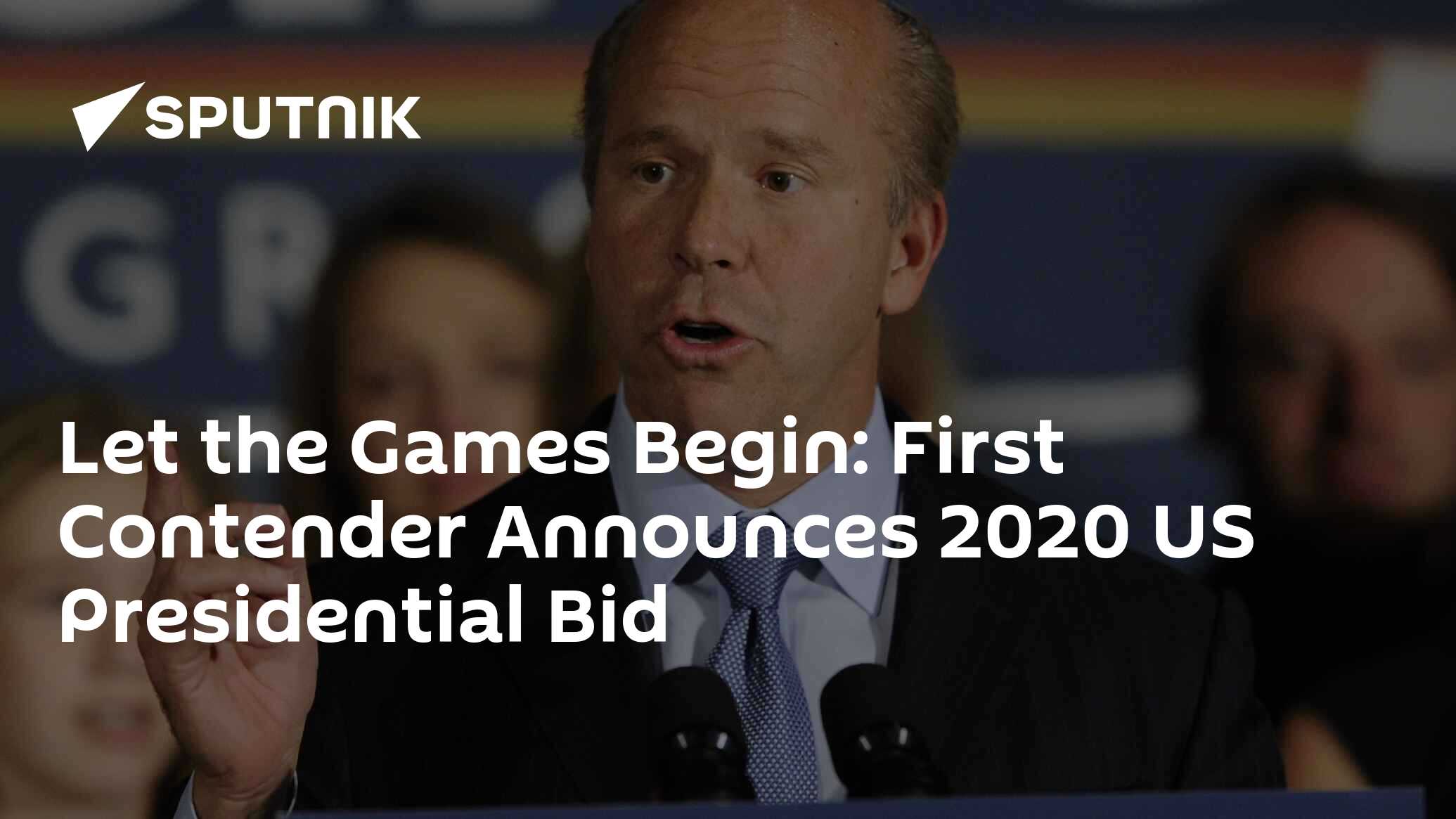 Let the Games Begin: First Contender Announces 2020 US Presidential Bid ...