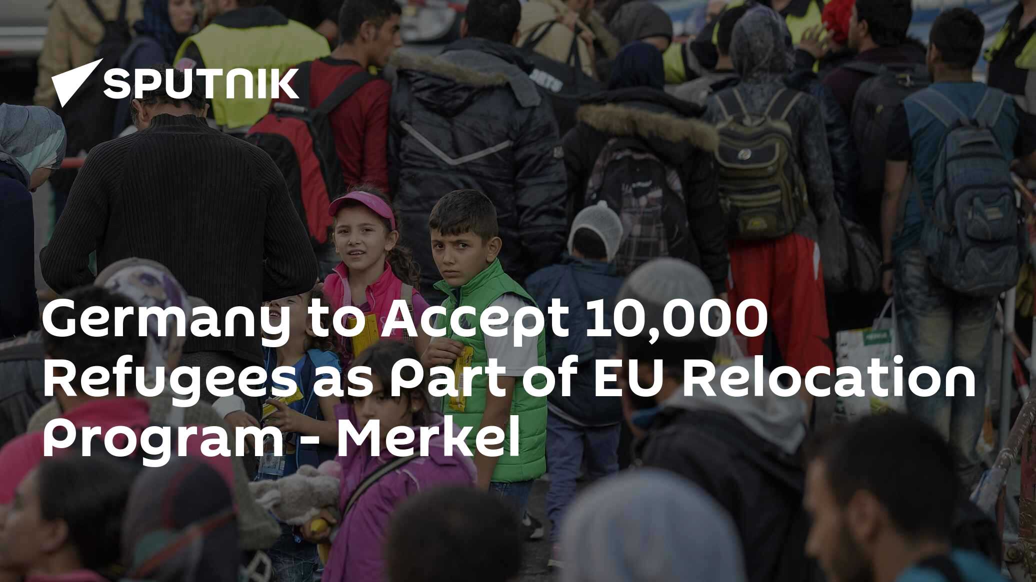 Germany to Accept 10,000 Refugees as Part of EU Relocation Program ...